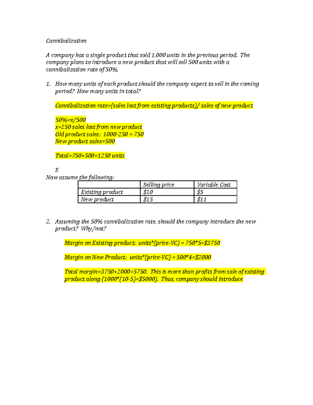 Cannibalization with Answers - Cannibalization A company has a single ...