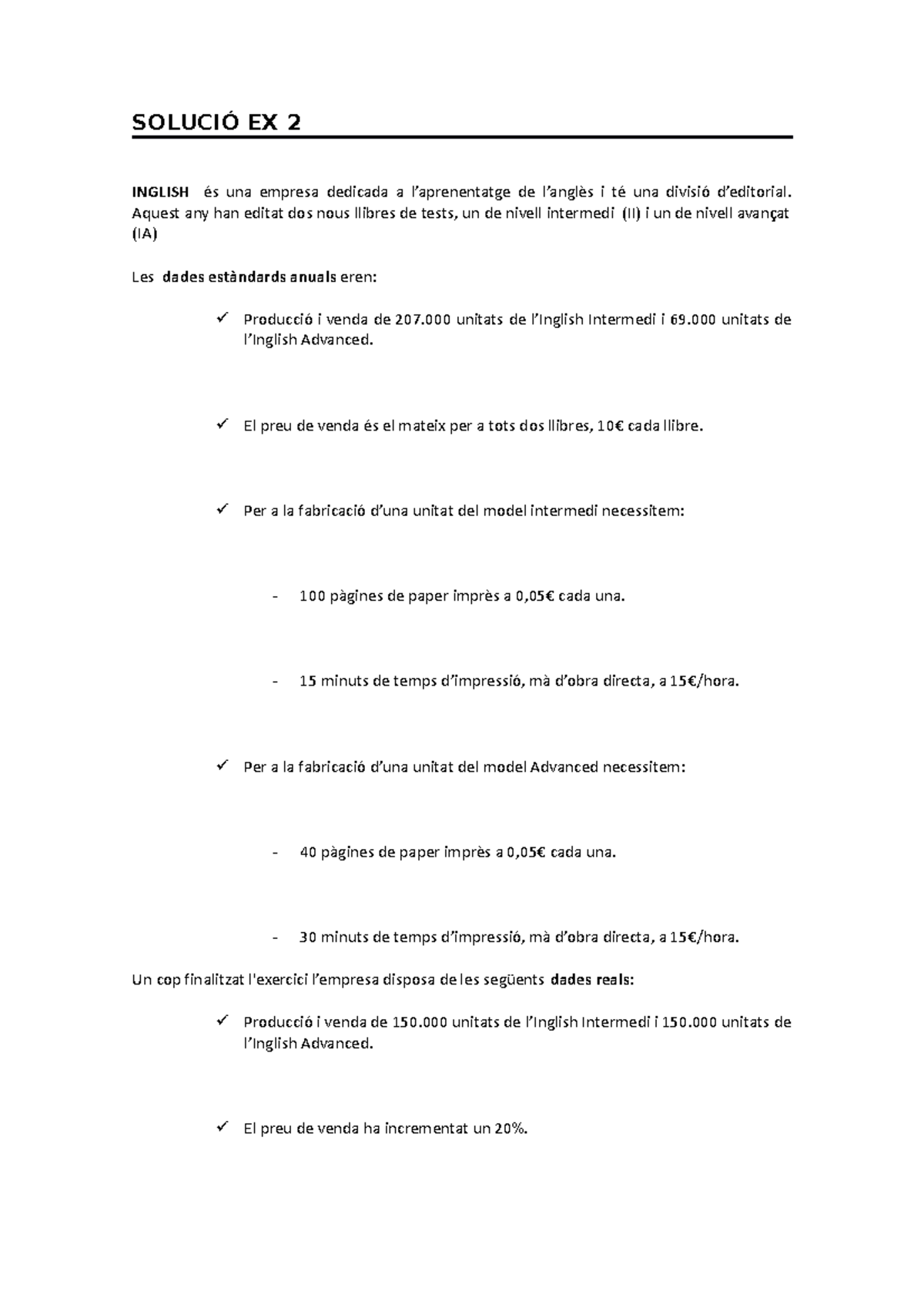 SOL EX2 - SOL EX2 - SOLUCIÓ EX 2 INGLISH és una empresa dedicada a l’aprenentatge de l’anglès i ...
