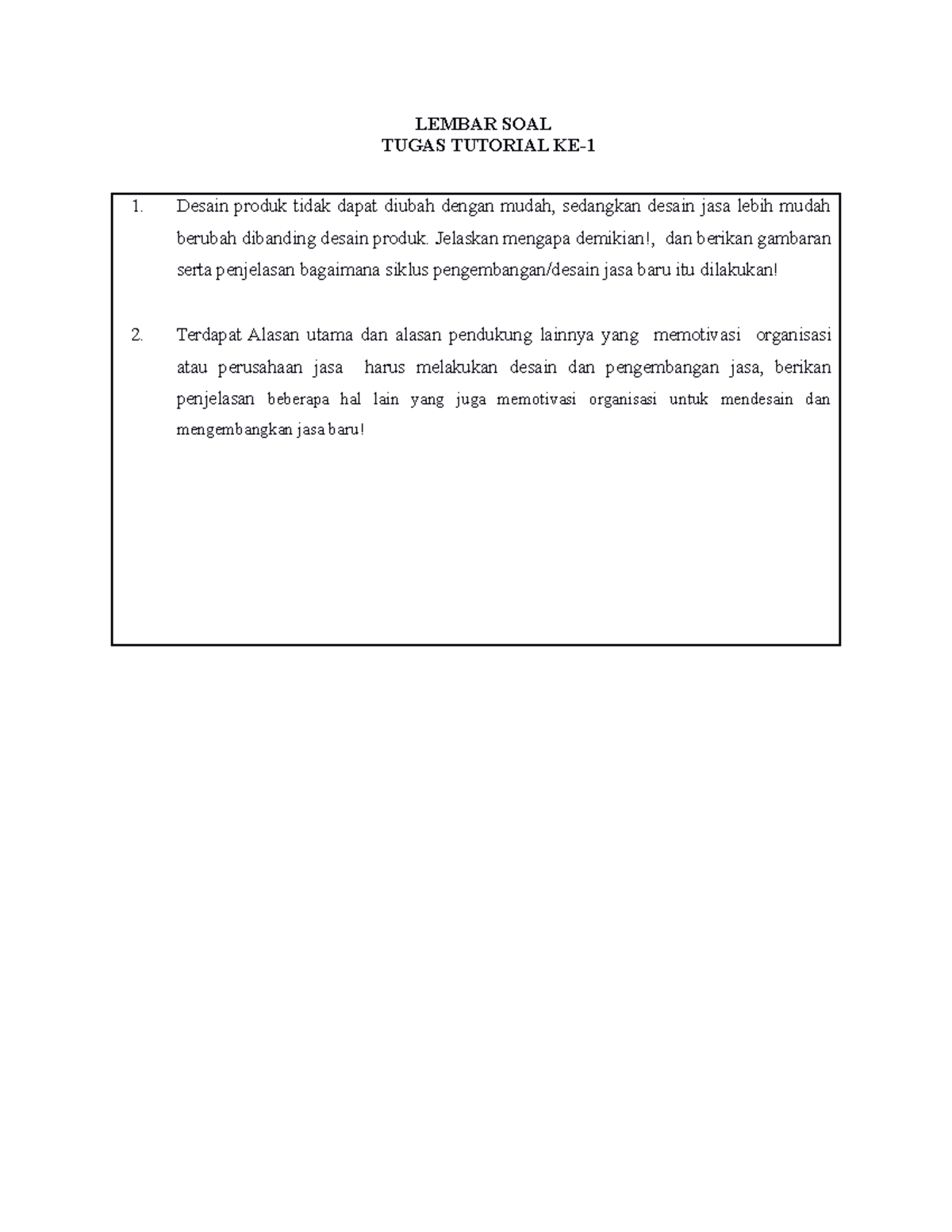 Soal Tugas 1 Tuton EKMA4369-OK - LEMBAR SOAL TUGAS TUTORIAL KE- 1. Desain produk tidak dapat ...