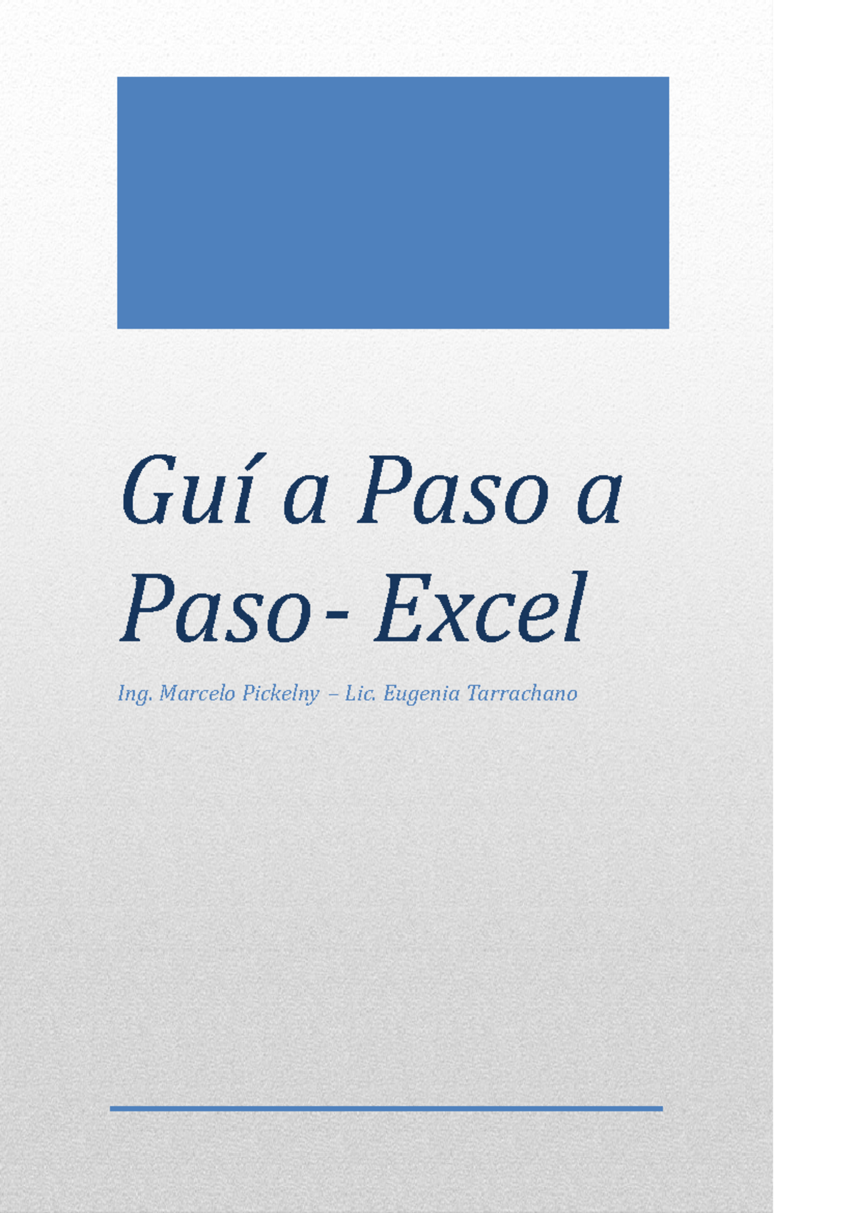 GUIA Excel - guia de exel ; celdas... - Guí a Paso a Paso - Excel Ing. Marcelo Pickelny – Lic ...