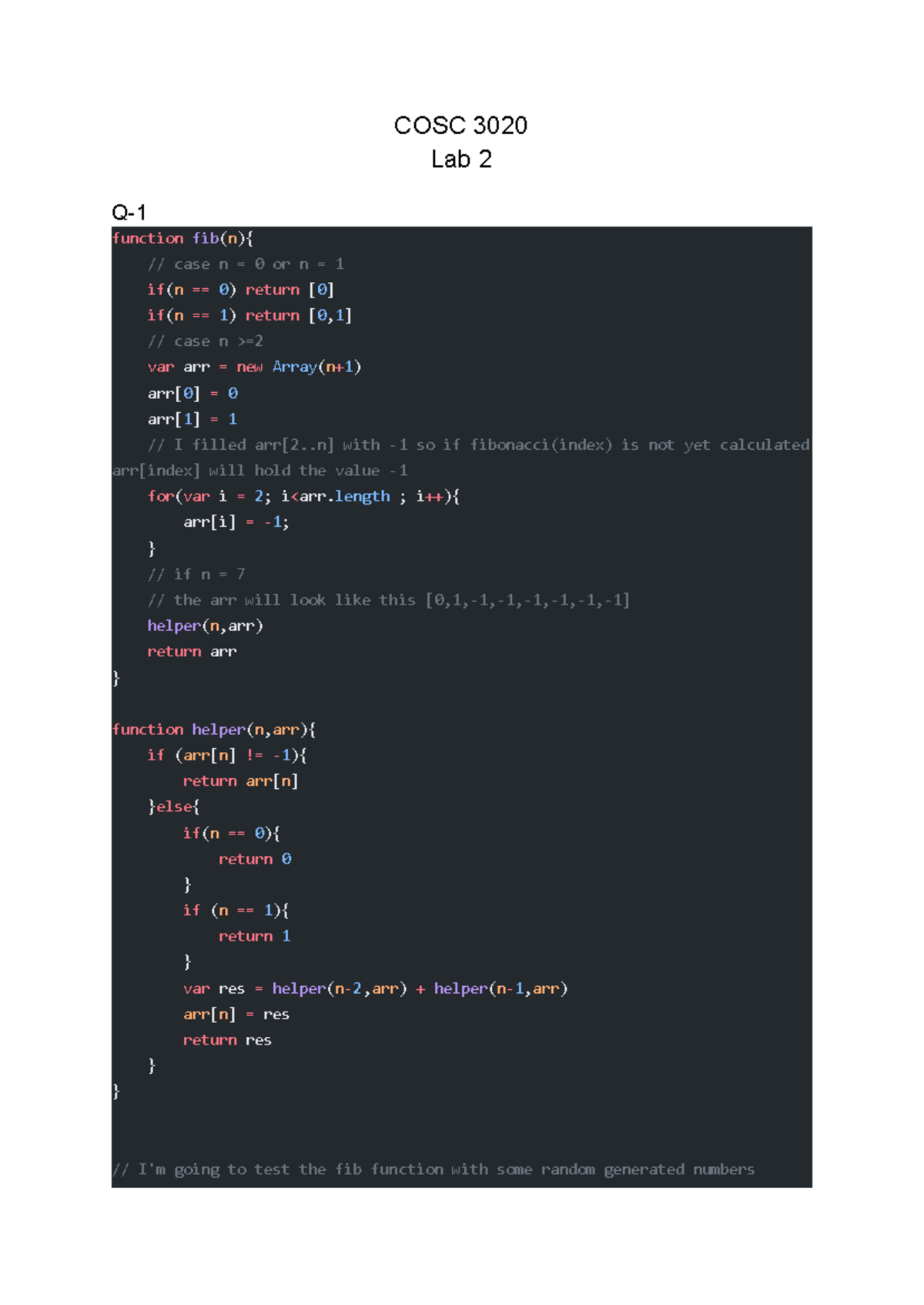 COSC 3020 Lab 2 - COSC 3020 Lab 2 Q- function fib(n){ // case n = 0 or n = 1 if(n == 0 ) return ...