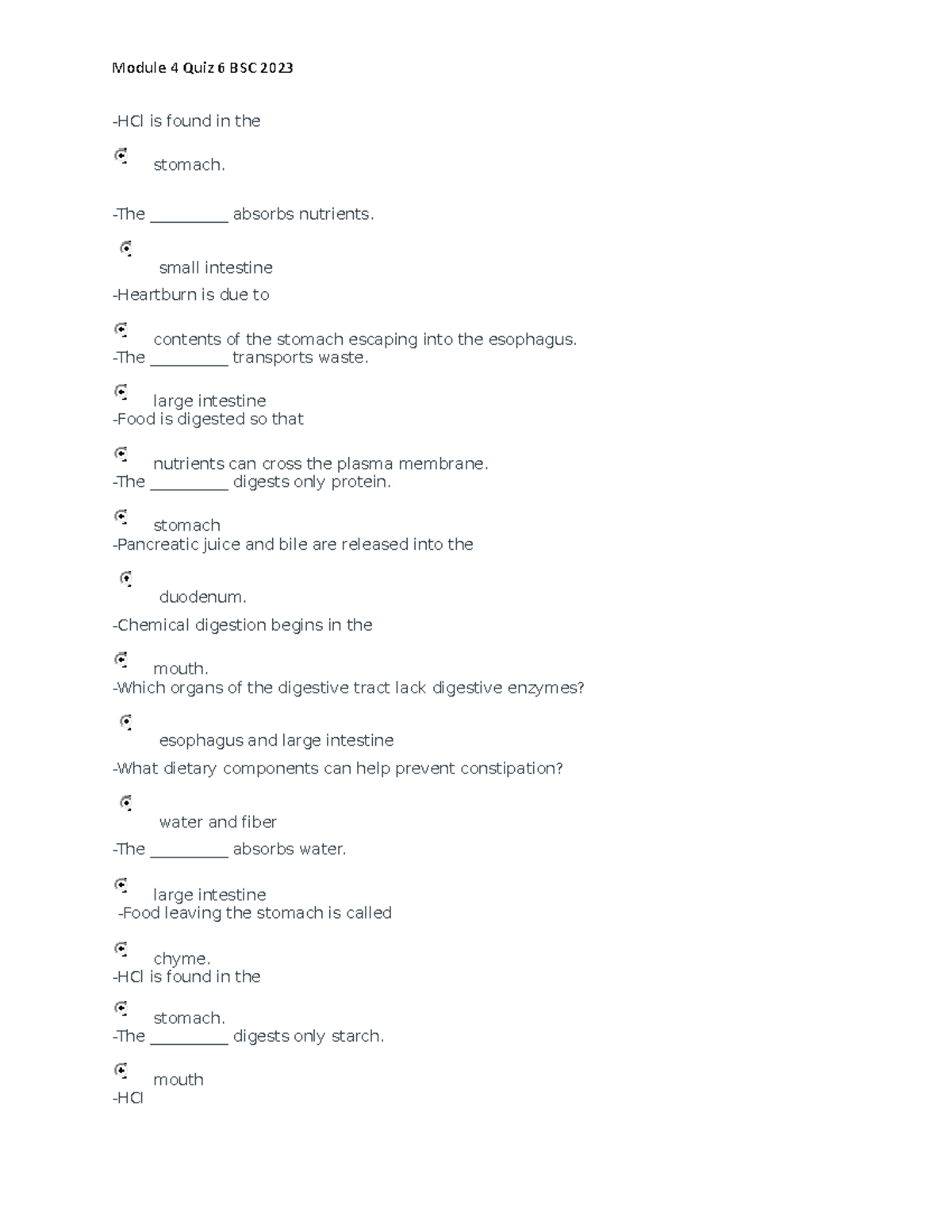BSC2023 MOD 4 QUIZ 6 - QUIZ - Module 4 Quiz 6 BSC 2023 -HCl is found in the stomach. -The ...