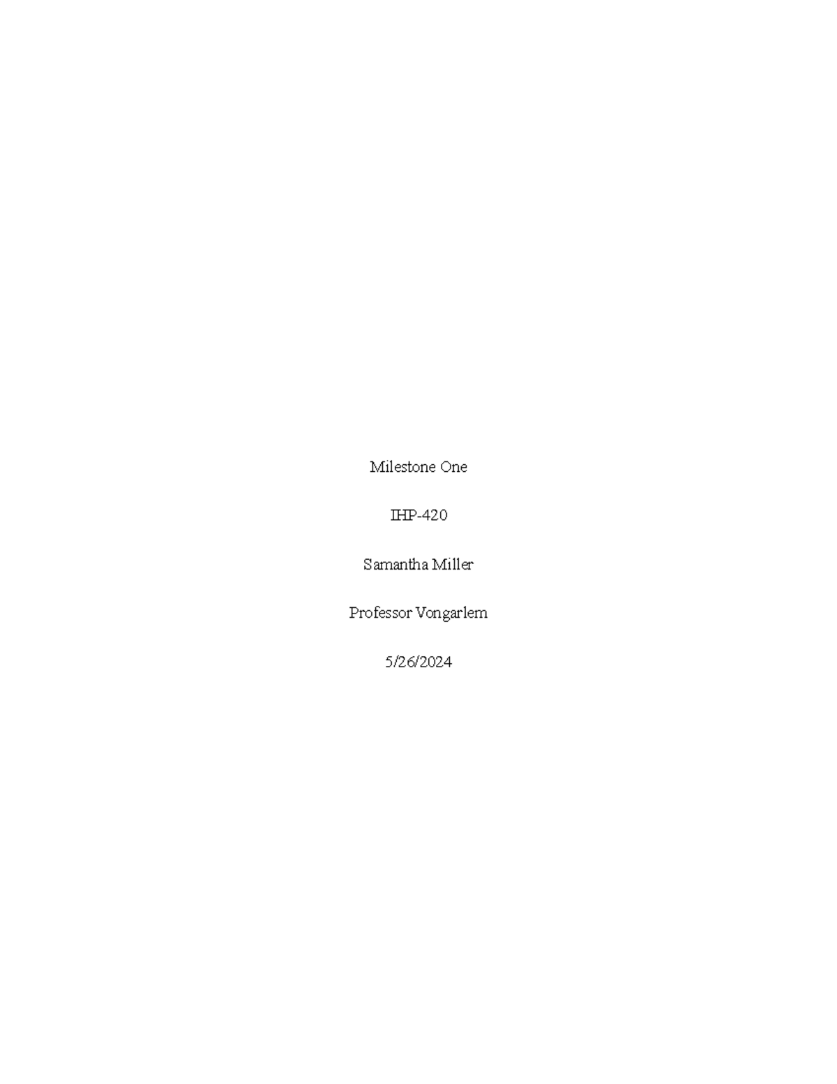 IHP-420 Milestone One - Milestone One IHP- Samantha Miller Professor ... IHP-420 Milestone One - Milestone One IHP- Samantha Miller Professor ...