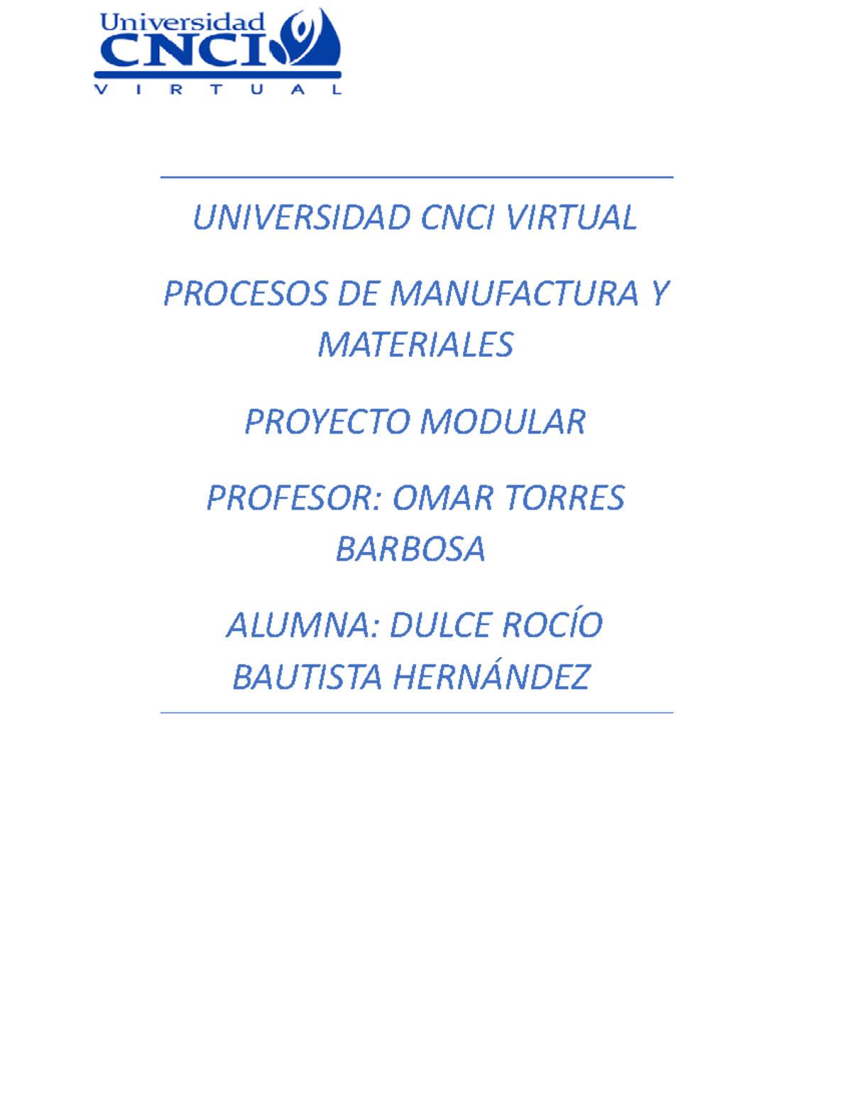 Proyecto modular- procesos de manufactura y materiales - UNIVERSIDAD CNCI VIRTUAL PROCESOS DE ...