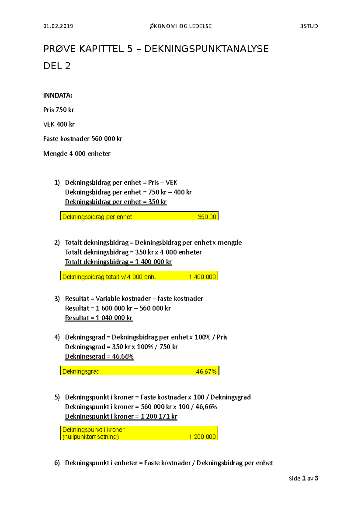 Prøve Kapittel 5 Dekningspunktanalyse - 01.02 ØKONOMI OG LEDELSE 3STUD PRØVE KAPITTEL 5 – - Studocu