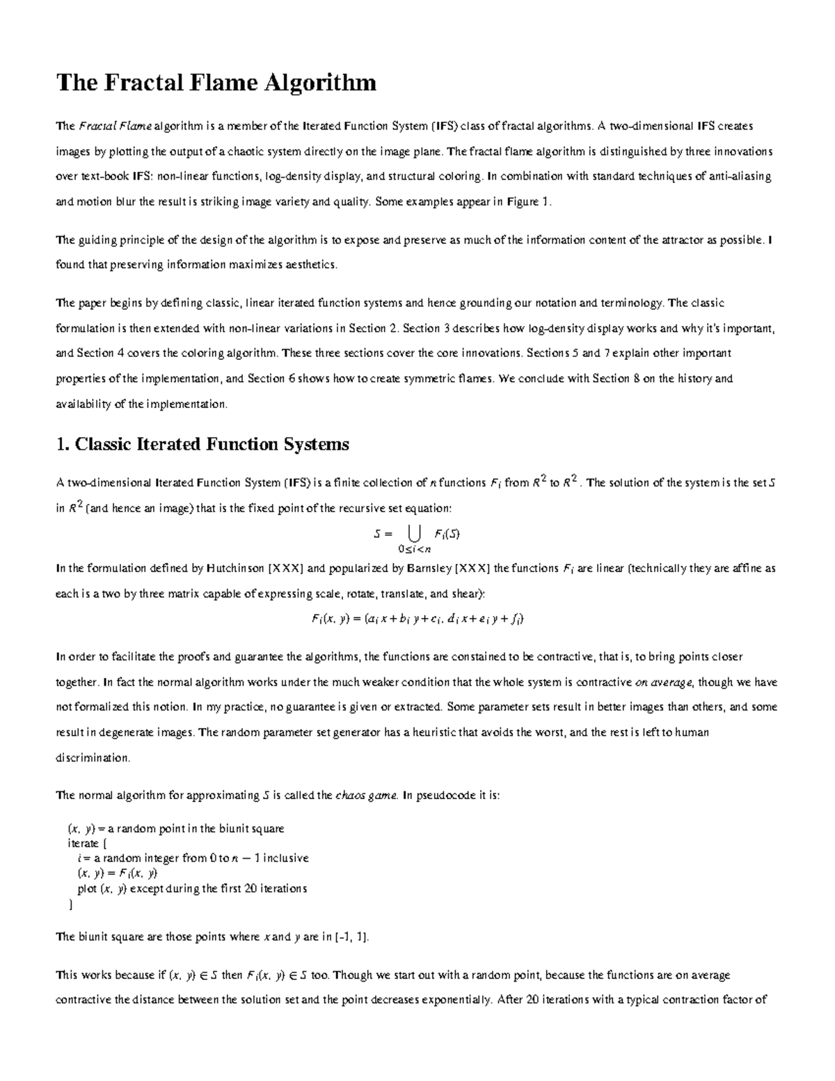 Flame - Tutorials - The Fractal Flame Algorithm The Fractal Flame algorithm is a member of the ...