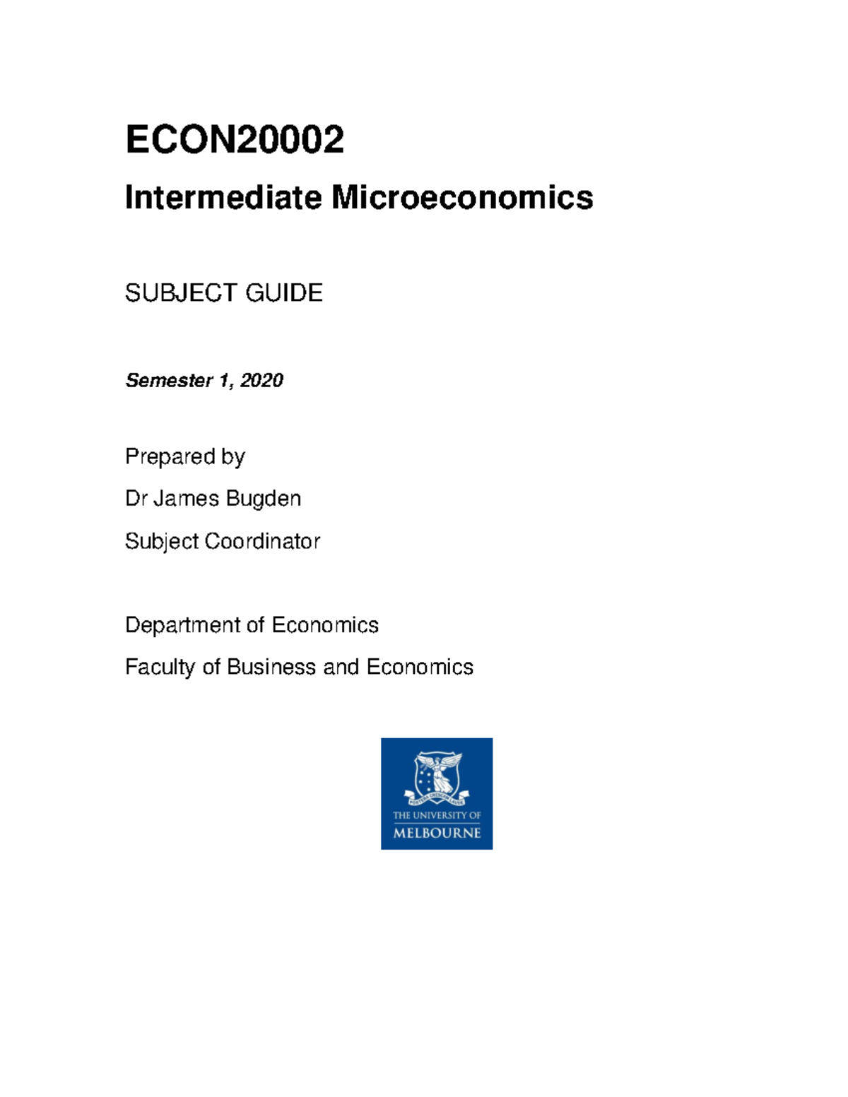 ECON2000 2 Subject Guide 2020 - ECON Intermediate Microeconomics SUBJECT GUIDE Semester 1, 2020 ...