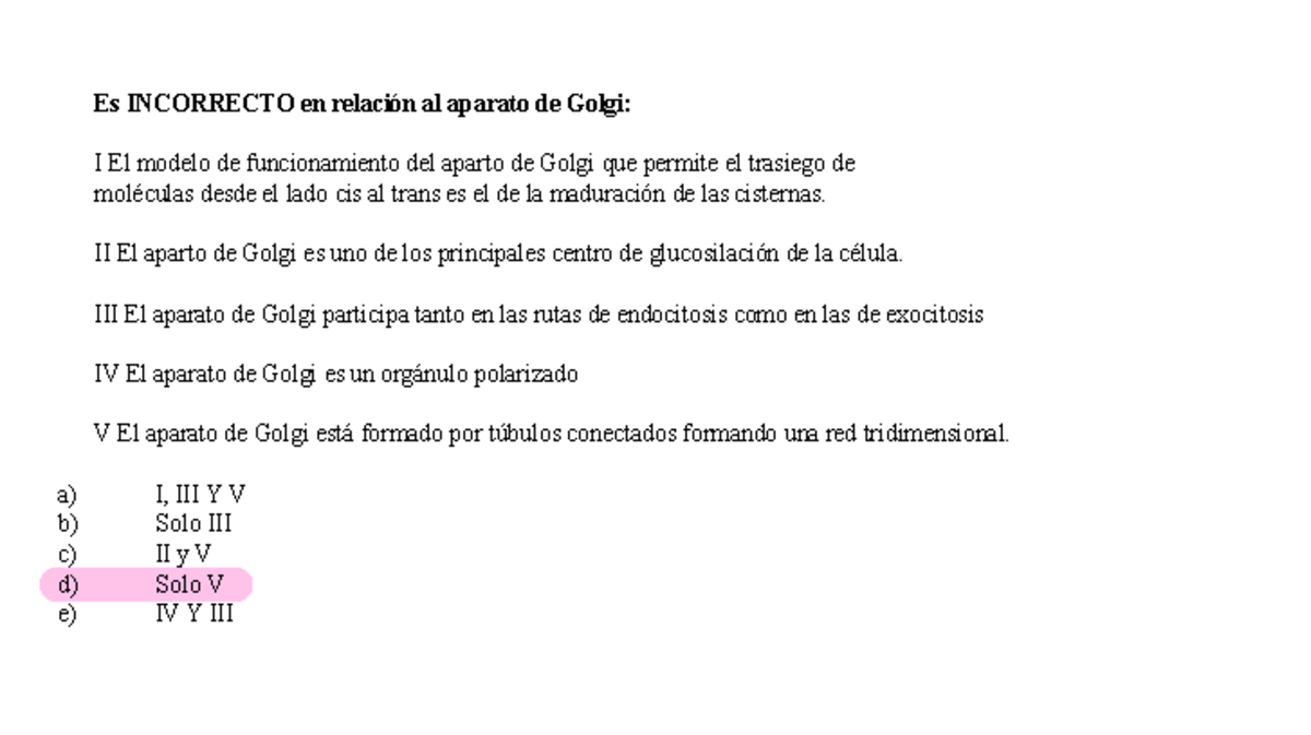 Preguntas tipo sol III - Es INCORRECTO en relación al aparato de Golgi: I El modelo de - Studocu