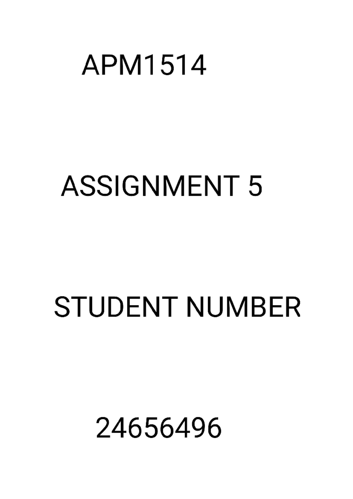 APM1514 Assignment 5 - APM1514 ASSIGNMENT 5 STUDENT NUMBER 24656496 ...