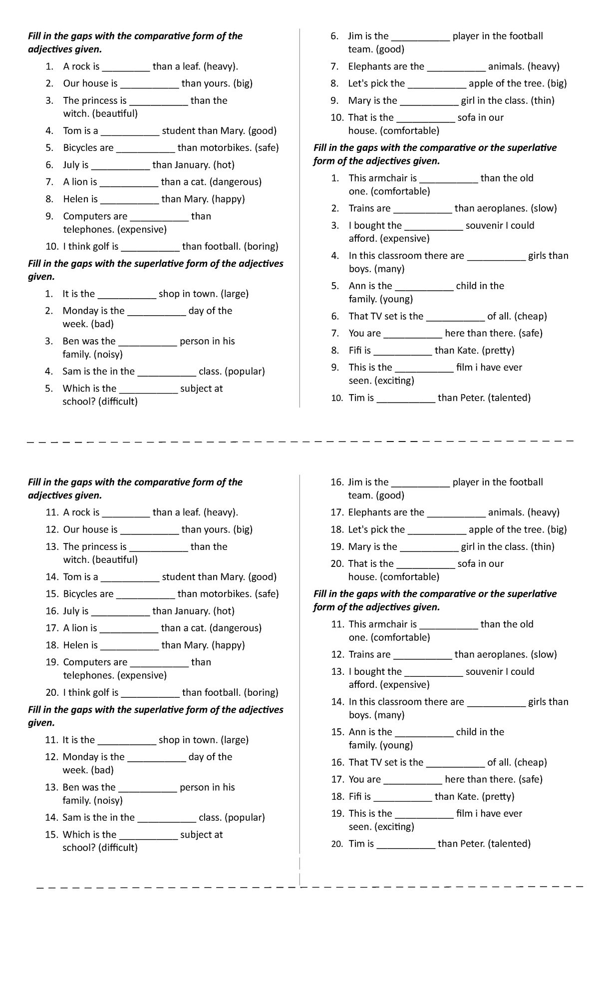 Fill in the gaps with the comparative form of the adjectives - 1. A ...