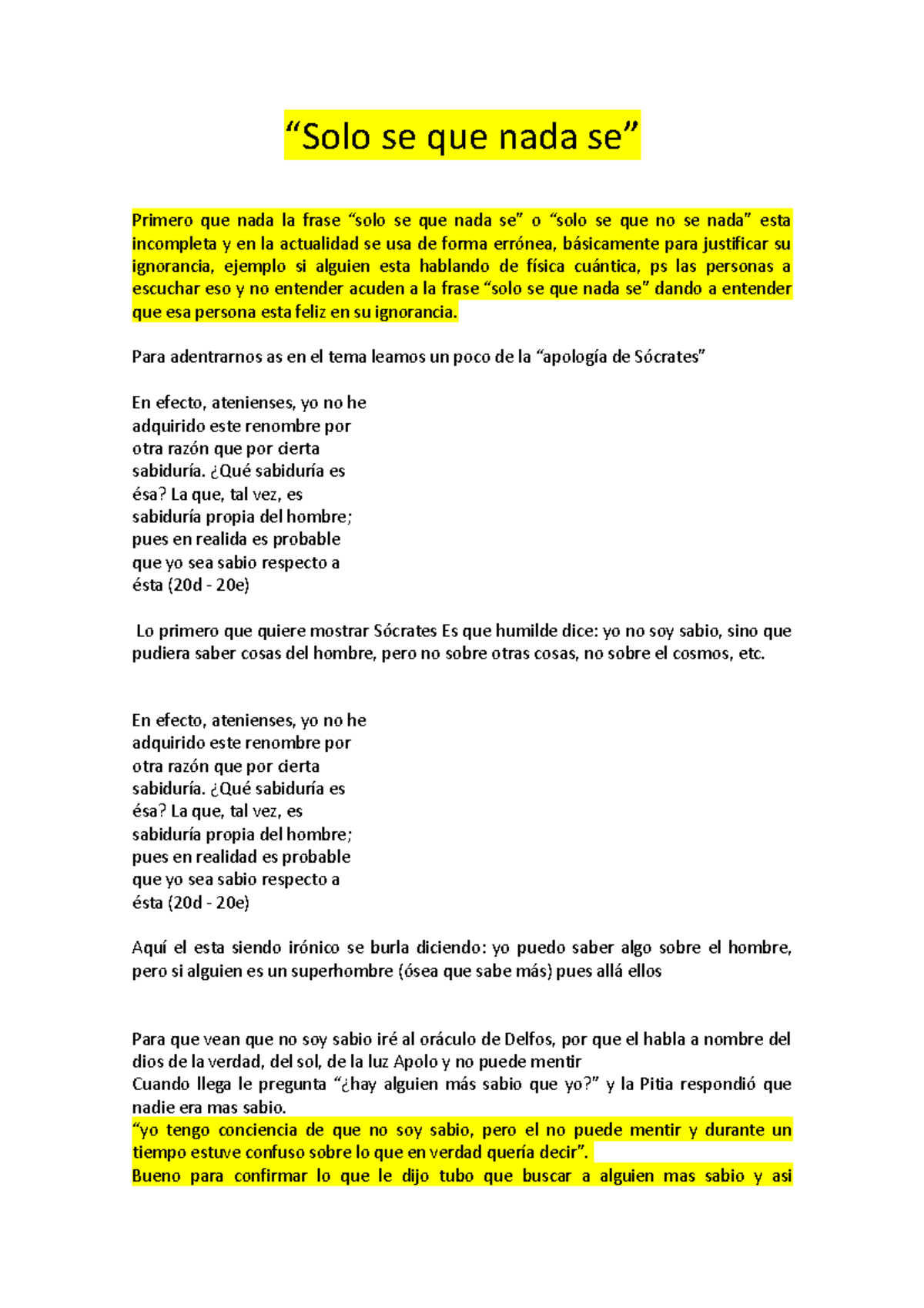 Solo se que nada se - usalo con sabiduria - “Solo se que nada se ...
