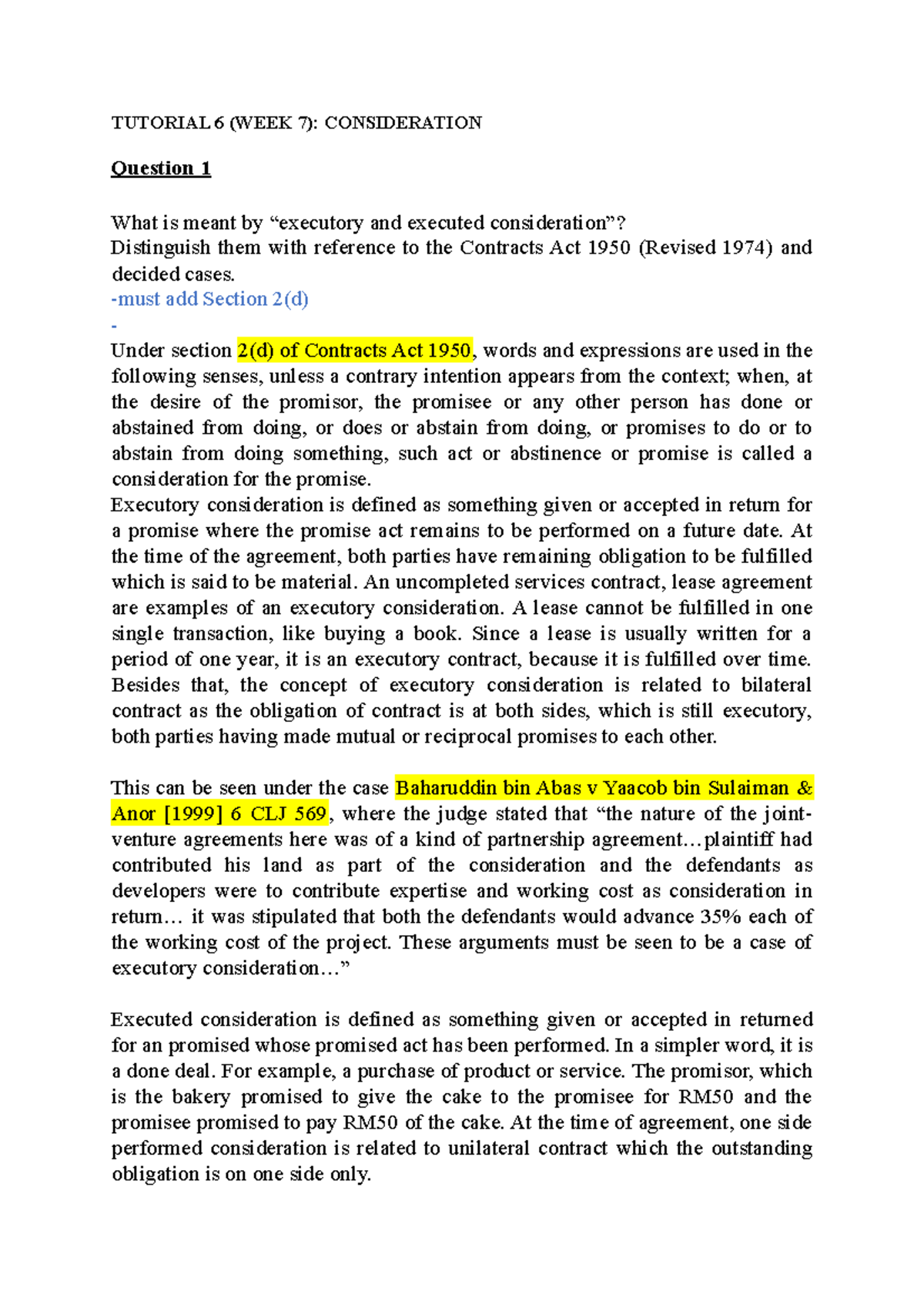 Tutorial 6 (Week 7) Contract Law - TUTORIAL 6 (WEEK 7): CONSIDERATION Question 1 What is meant ...