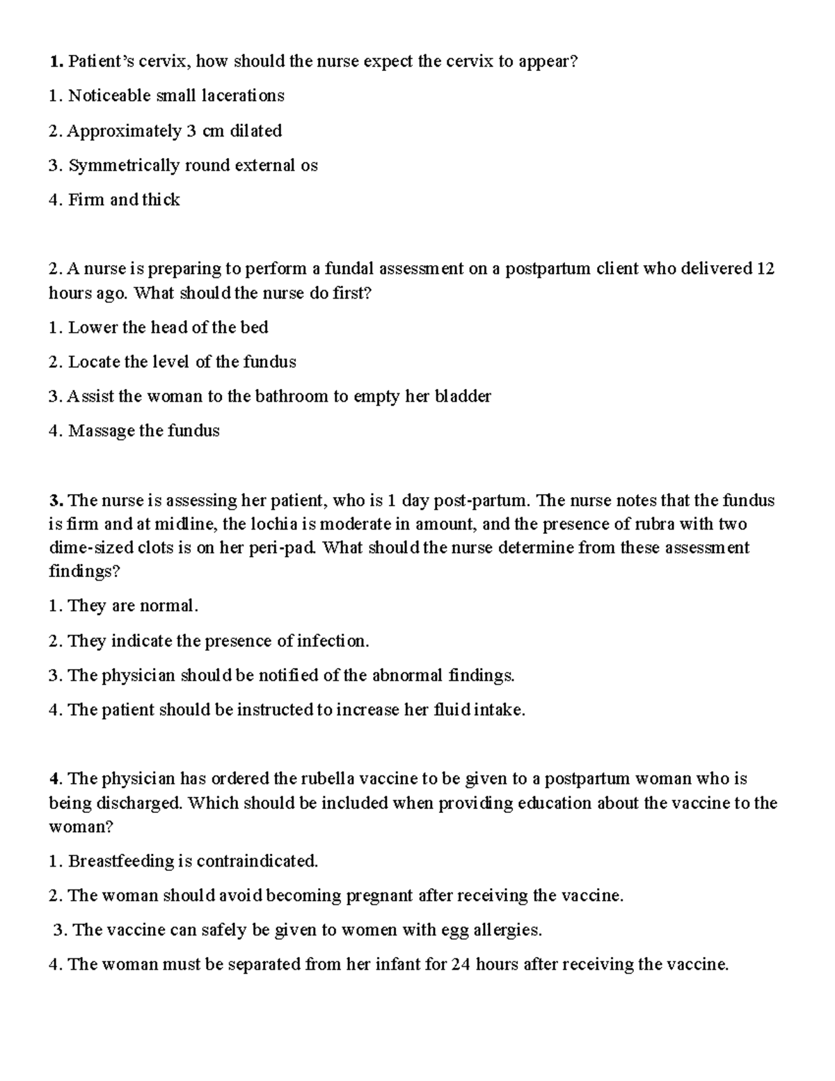 Review Question chapter 16 - 1. Patient’s cervix, how should the nurse ...