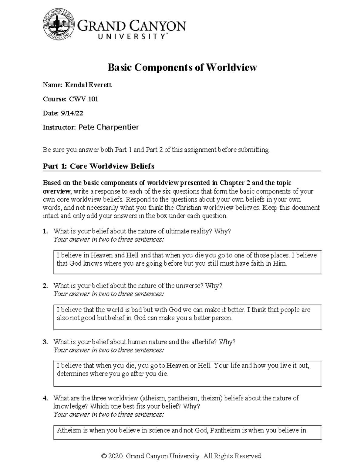 Basic Components Of Worldview - Basic Components of Worldview Name: Kendal Everett Course: CWV ...