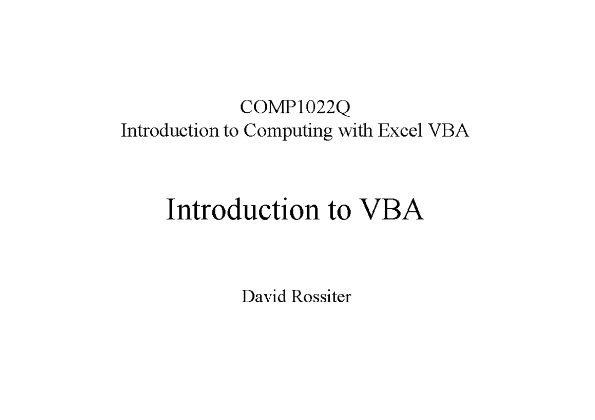 10 1022q introduction to vba s2020 - Introduction to VBA David Rossiter COMP1022Q Introduction ...