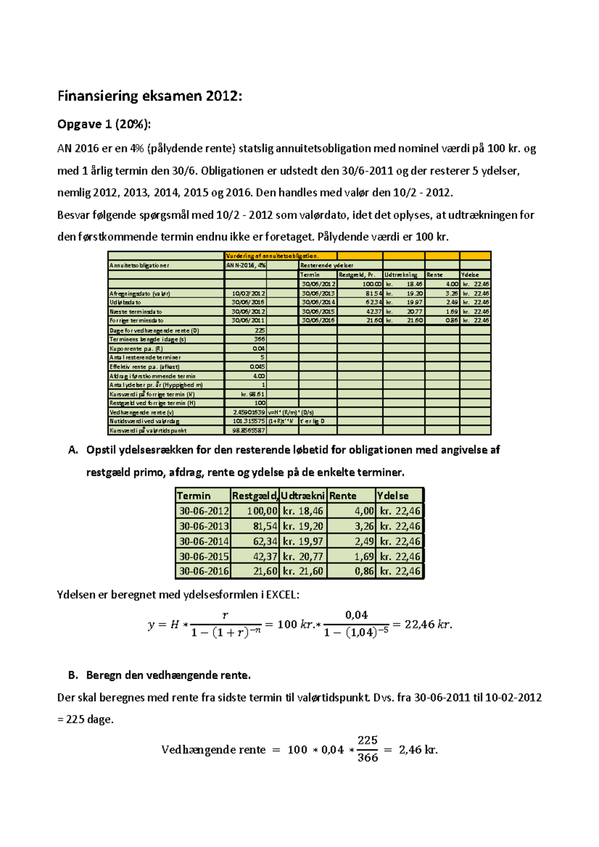 Finansiering - Tidligere Eksamens opgave 2012 - Finansiering eksamen 2012: Opgave 1 (20%): AN ...