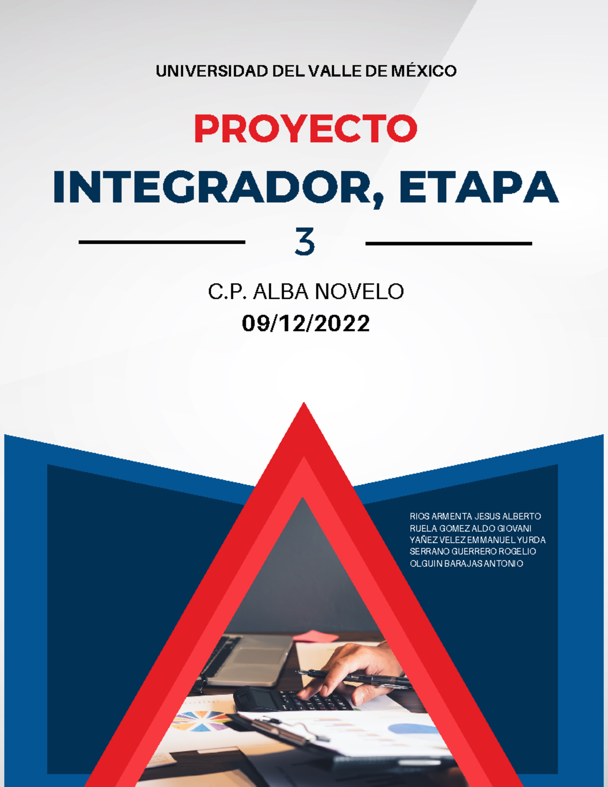 Proyecto Integrador Etapa 3 - INTEGRADOR, ETAPA PROYECTO 3 C. ALBA NOVELO 09/12/ UNIVERSIDAD DEL ...
