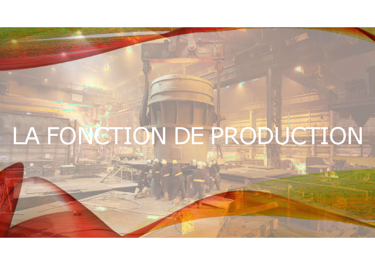 LA Gestion DE LA Production IG VF 2023 - LA FONCTION DE PRODUCTION ...