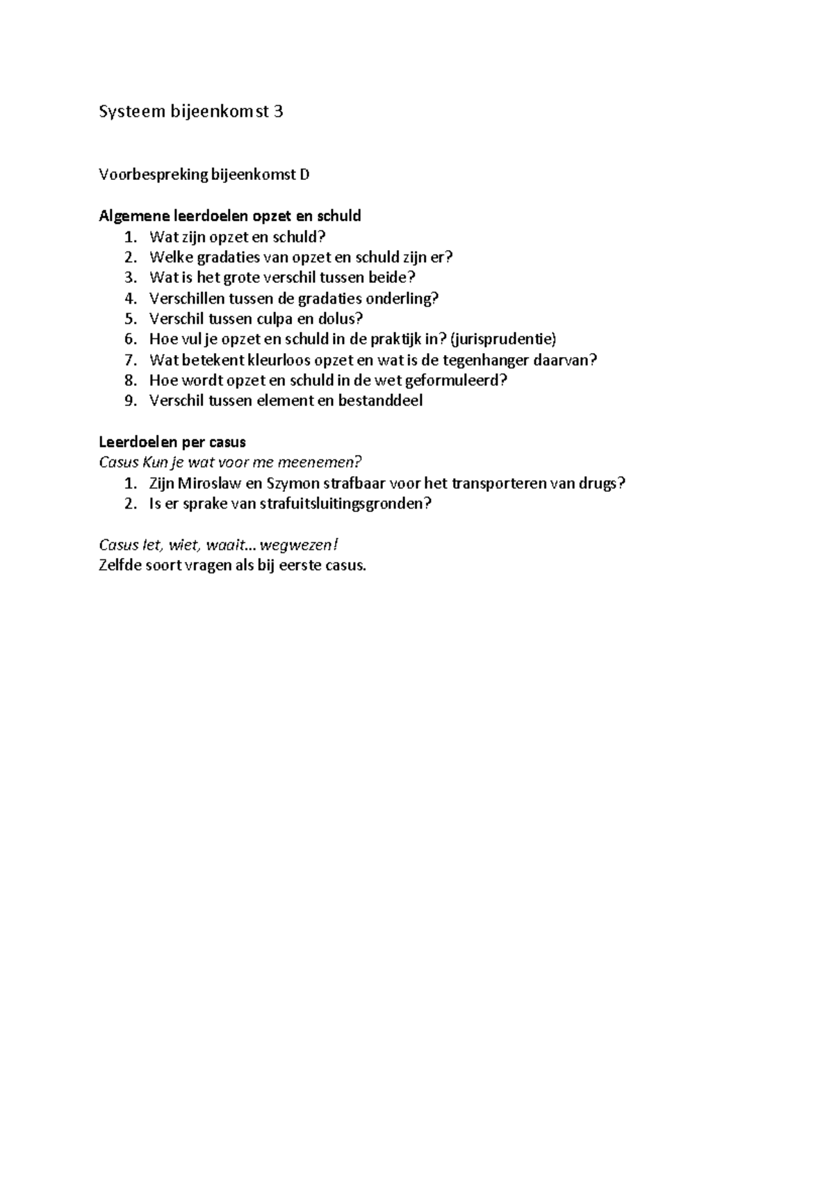 Systeem bijeenkomst 3 - Wat zijn opzet en schuld? 2. Welke gradaties ...