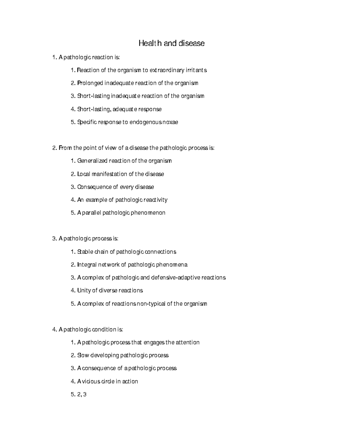 1) All Pathophys MCQs (In Person Exam) - Health and disease A pat hologic react ion is: React ...