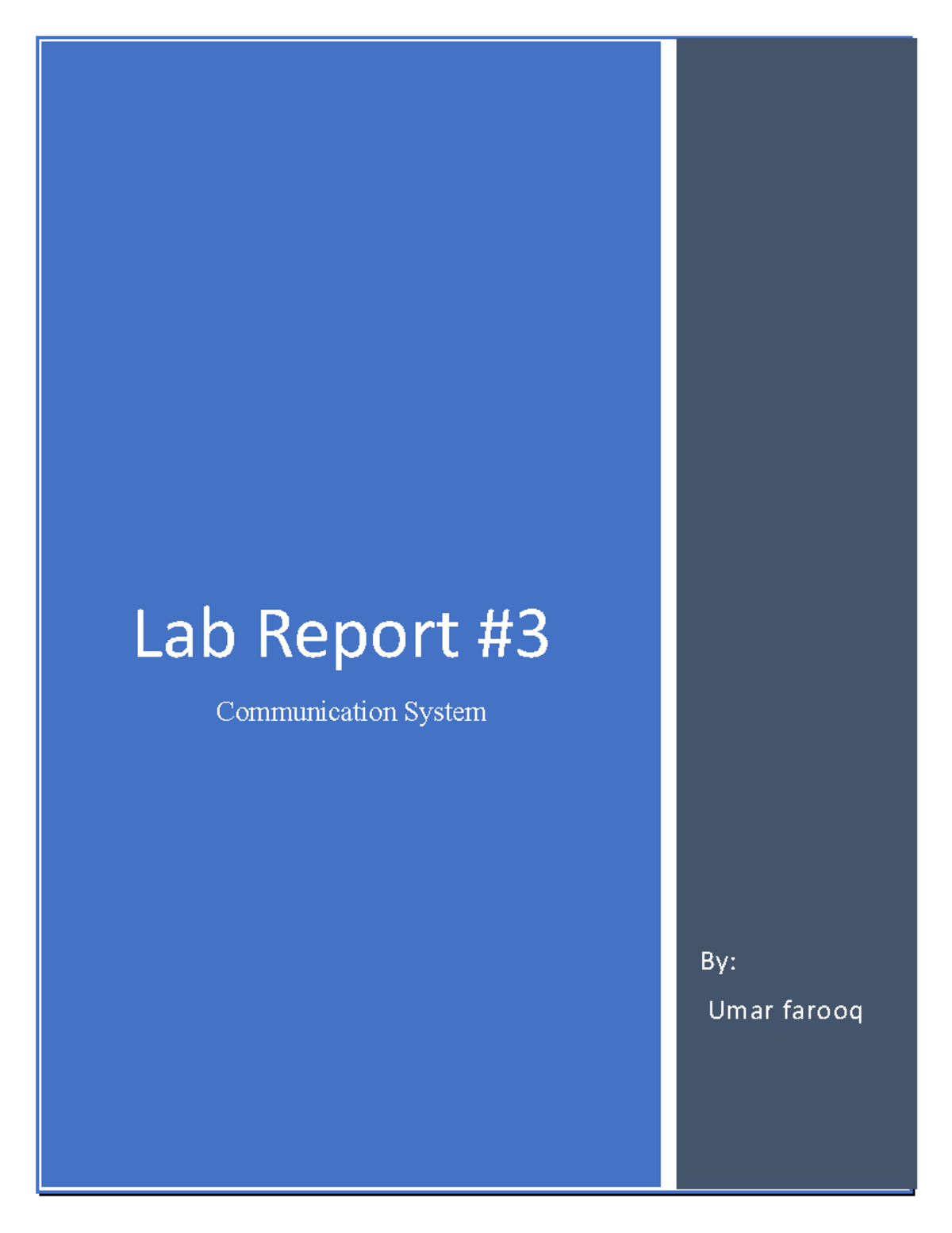 Lab03 - labs for labs reports - By: Umar farooq Lab Report Communication System Submitted by ...