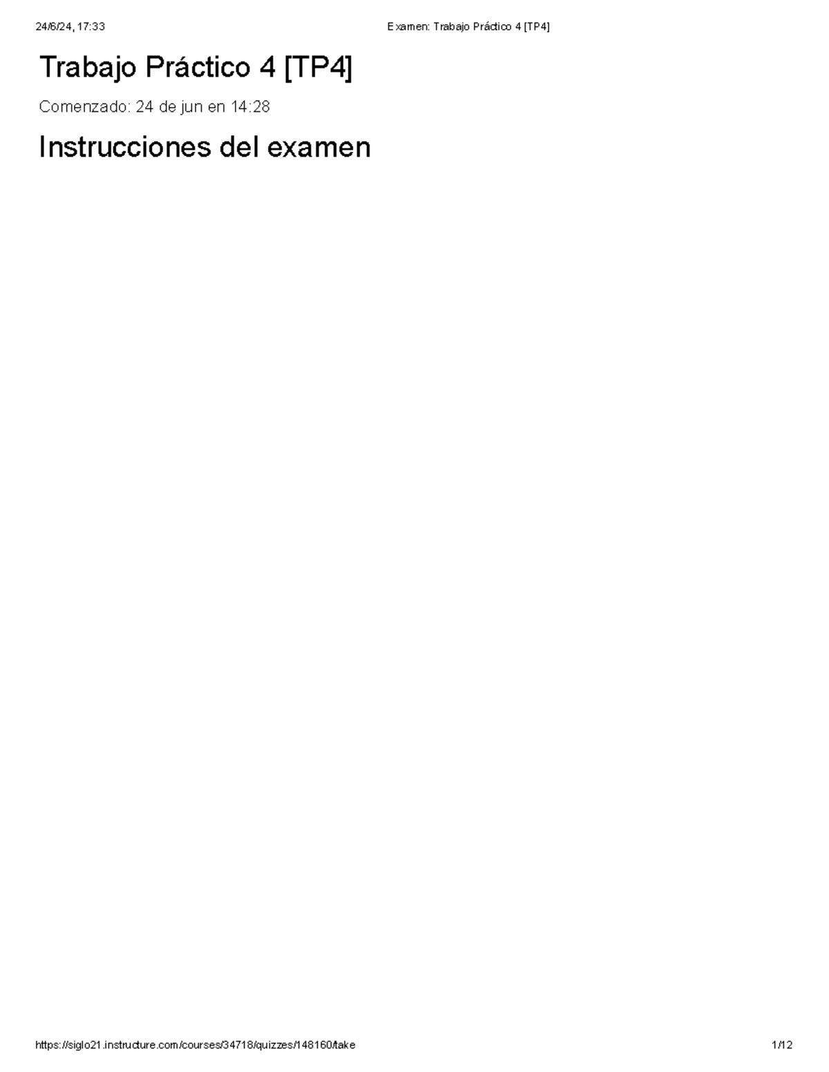 Examen Trabajo Práctico 4 [TP4] - Trabajo Práctico 4 [TP4] Comenzado: 24 de jun en 14 ...