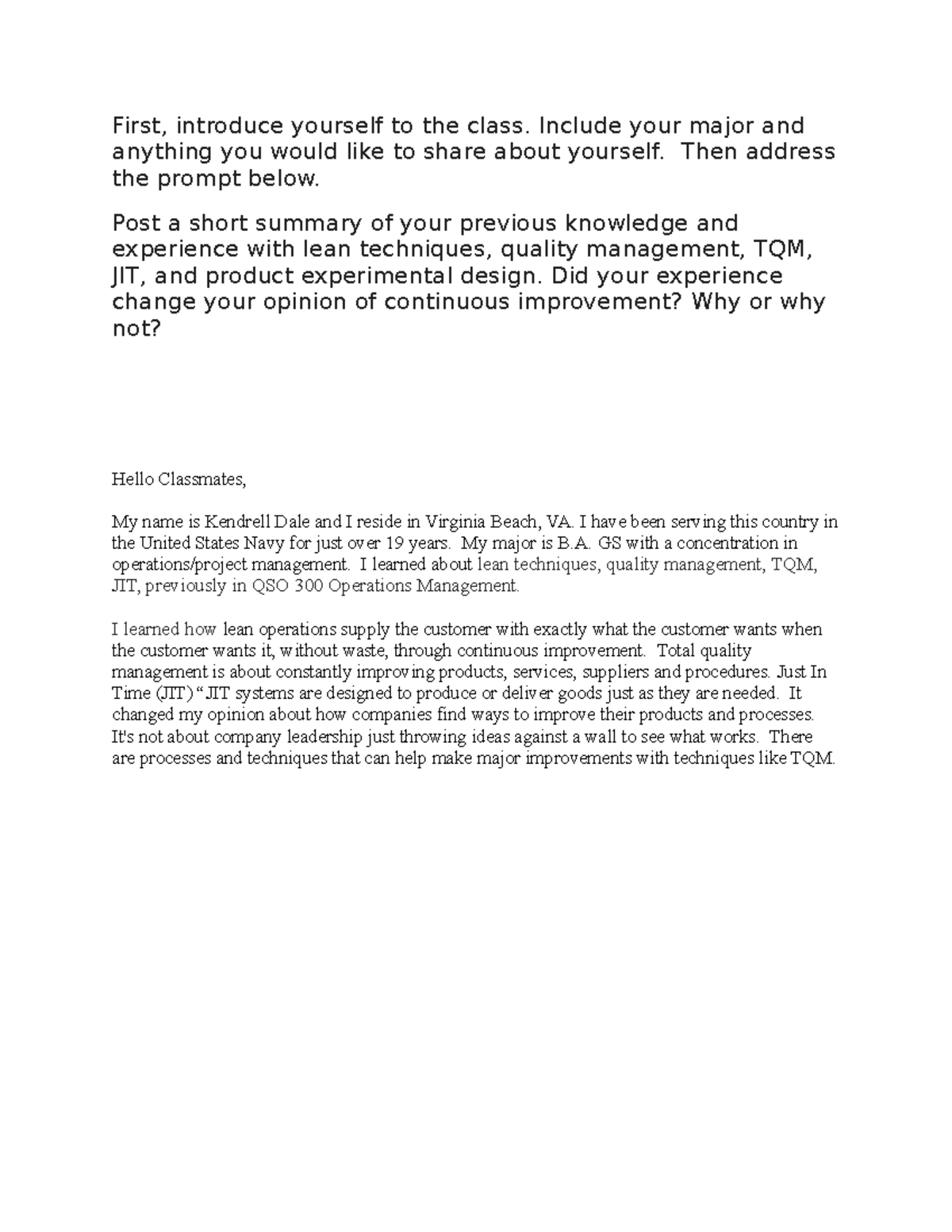 Week 1 Discussion - First, introduce yourself to the class. Include ...