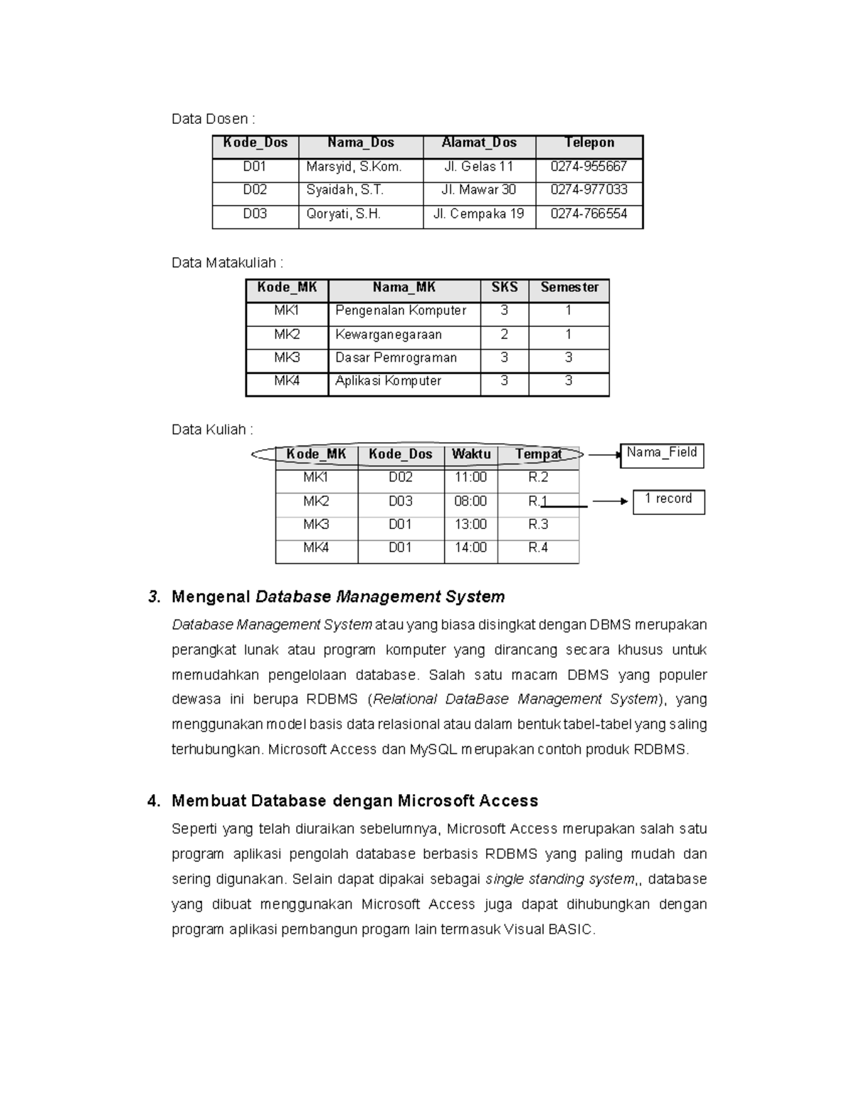PERT 11 - Database PADA VB-3 - Data Dosen : Kode_Dos Nama_Dos Alamat_Dos Telepon D01 Marsyid, S ...