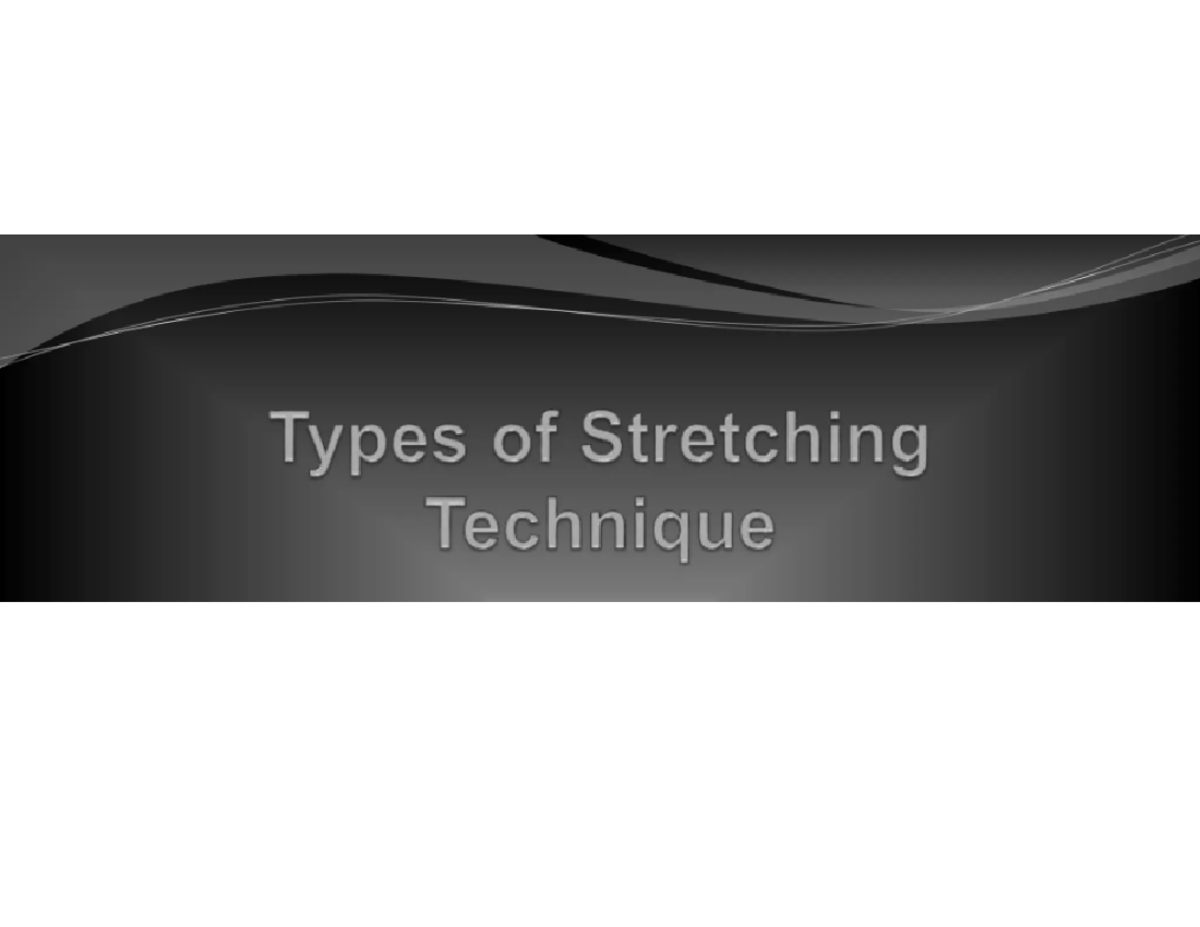 Types of stretching - lesson - Bachelor of Secondary Education - Studocu