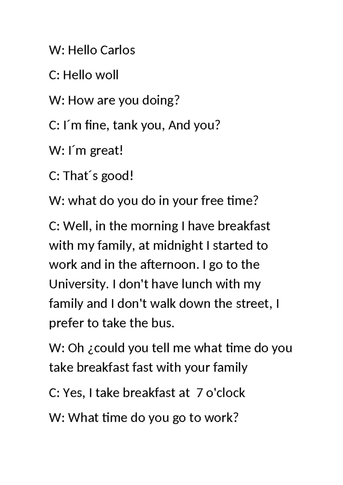 Ingles dialogo - W: Hello Carlos C: Hello woll W: How are you doing? C ...