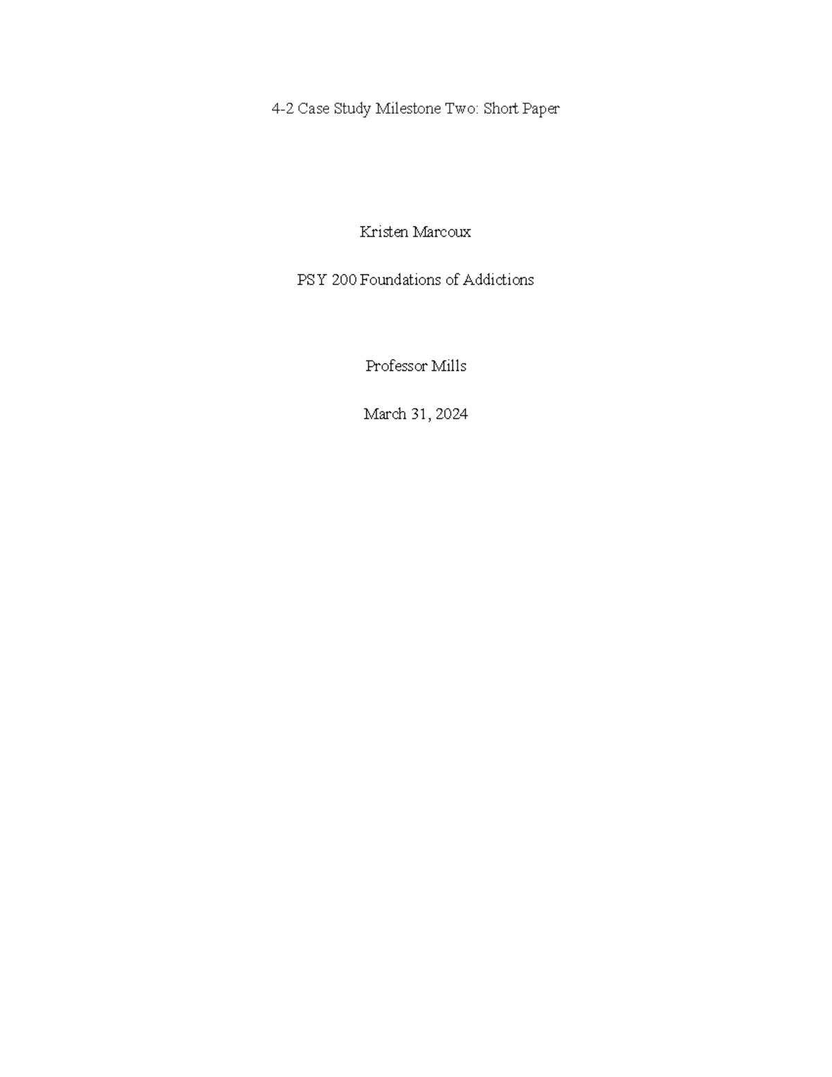 4-2 Case Study Milestone Two Short Paper - 4-2 Case Study Milestone Two: Short Paper Kristen ...