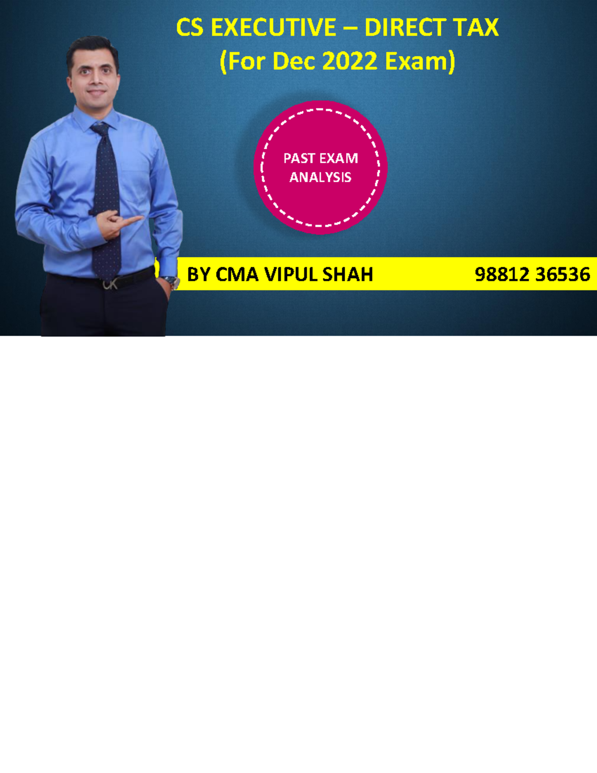 Past Exam Analysis - CS EXE - DT - CS EXECUTIVE – DIRECT TAX (For Dec 2022 Exam) BY CMA VIPUL ...