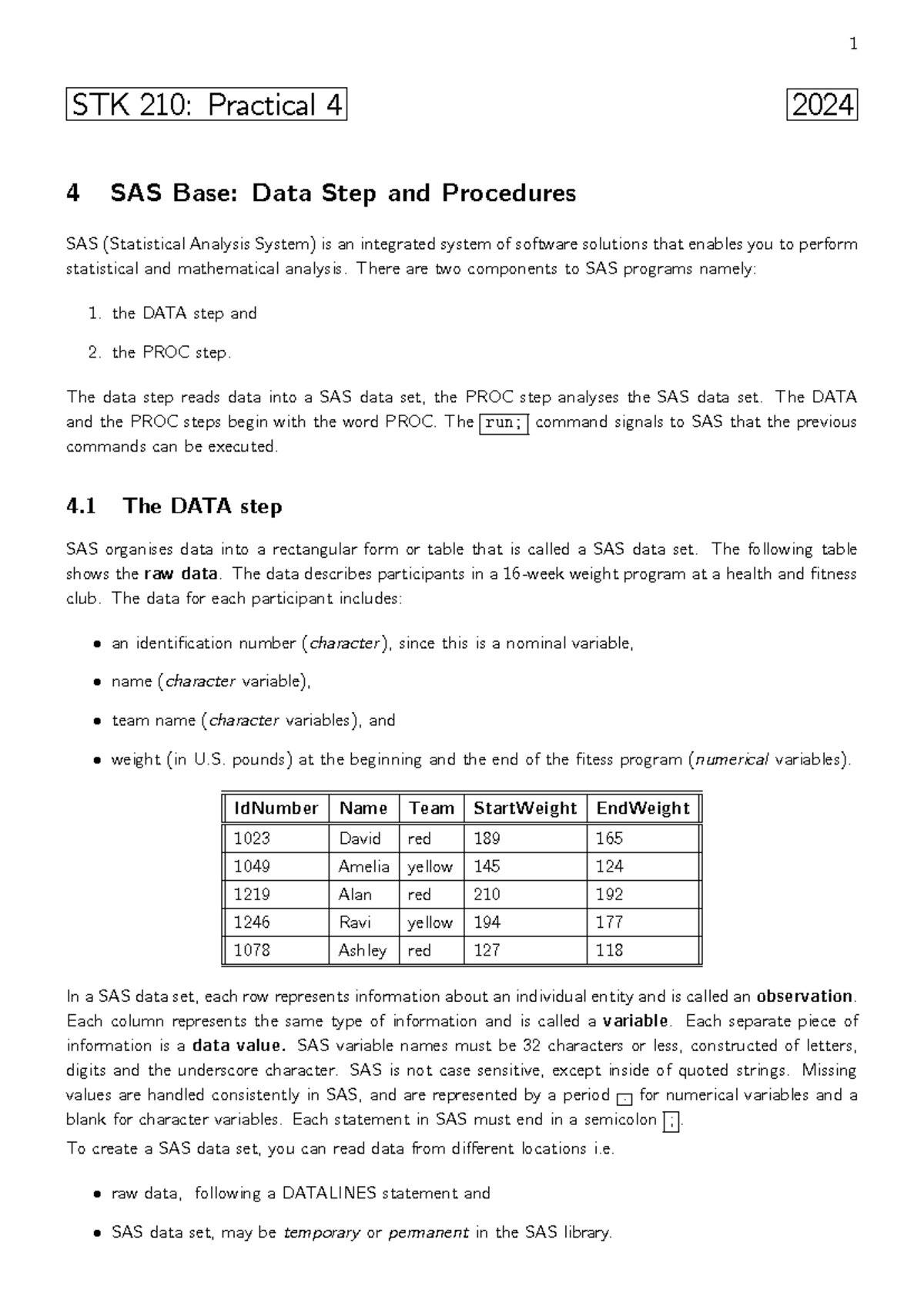 Practical 4 - STK 210: Practical 4 2024 4 SAS Base: Data Step and Procedures SAS (Statistical ...