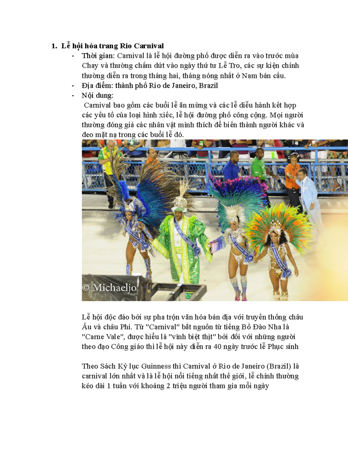 Lễ hội hóa trang Rio Carnival - Lễ hô i hóa trang Rio Carnivaḷ Thời gian: Carnival là lễ hội ...