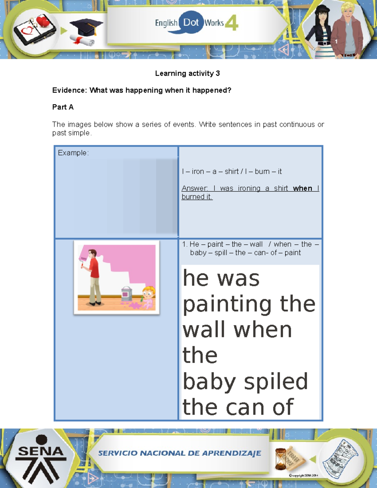 Evidence What was happening when it happened - Write sentences in past ...