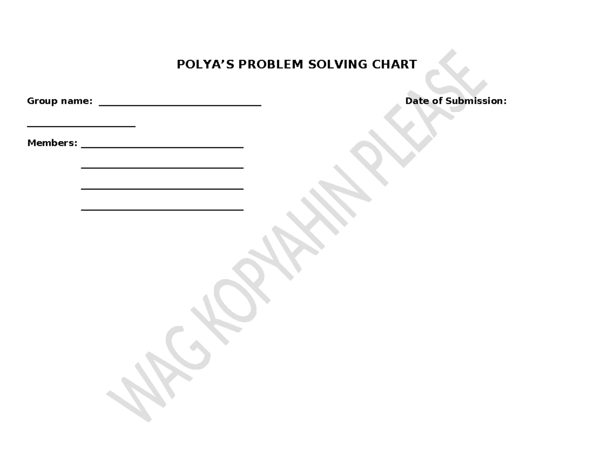 Sample-Output-DO-NOT-COPY - POLYA’S PROBLEM SOLVING CHART Group name ...