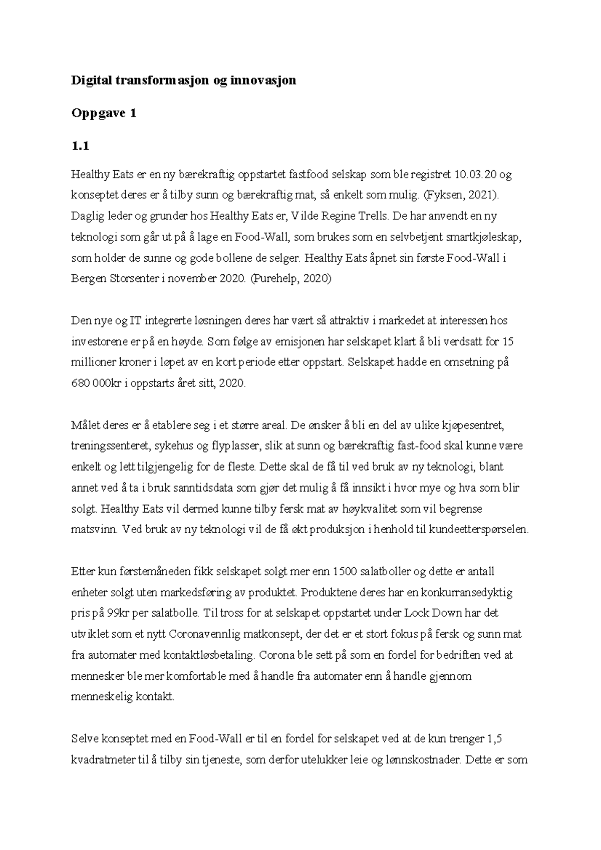 Eksamen digital tranformasjon og innovasjon - Digital transformasjon og innovasjon Oppgave 1 1 ...