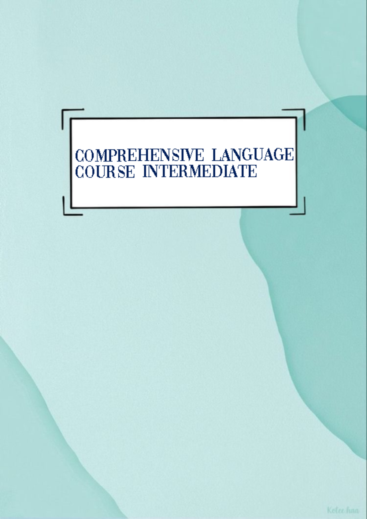 CLC Intermediate Zusammenfassung Klausur - Comprehensive Language Course Intermediate CLC - Studocu