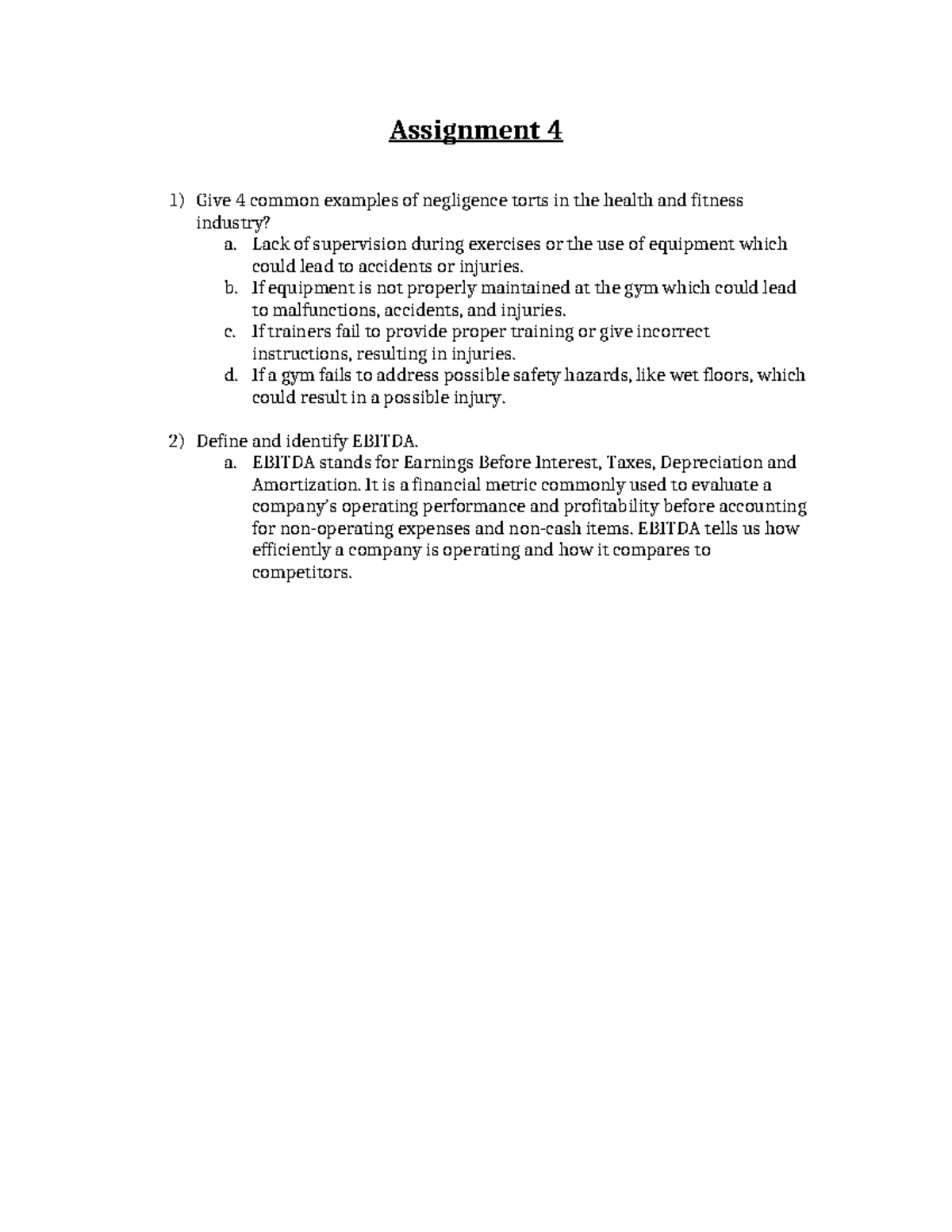 Assignment 4-orgs - N/a - Assignment 4 1) Give 4 common examples of negligence torts in the ...