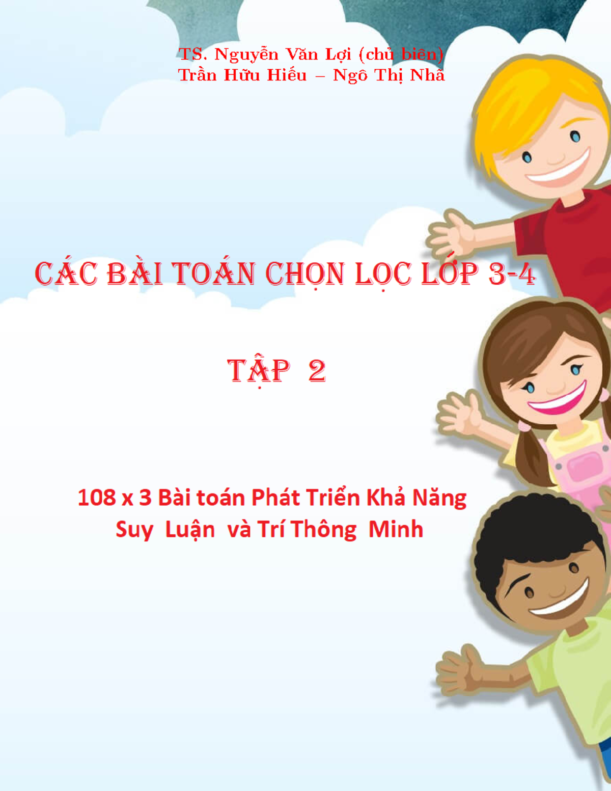 324 bài toán chọn lọc lớp 3 4 tập 2 - TS. Nguy¹n V«n Lñi (chõ bi¶n) Tr¦n Húu Hi ̧u − Ngæ Thà Nh ...