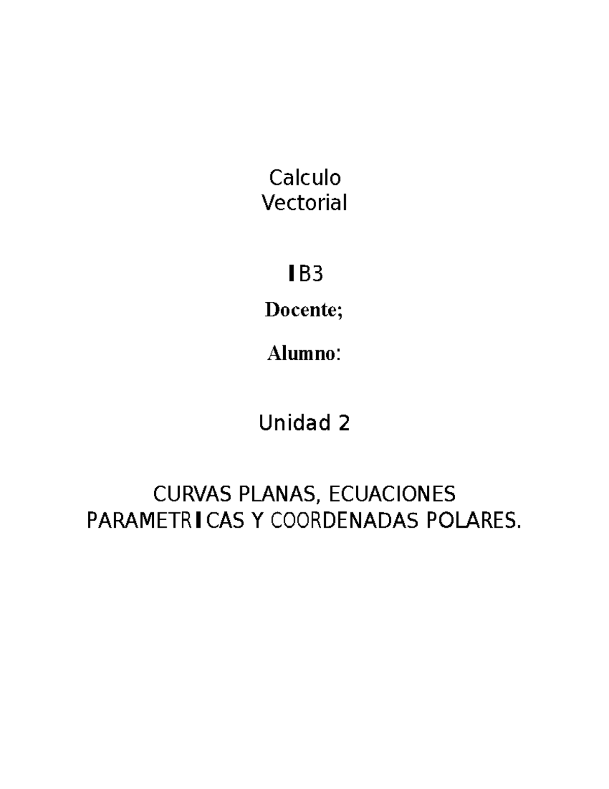 Unidad 2 Calculo - CURVAS PLANAS, ECUACIONES PARAMETRICAS Y COORDENADAS ...