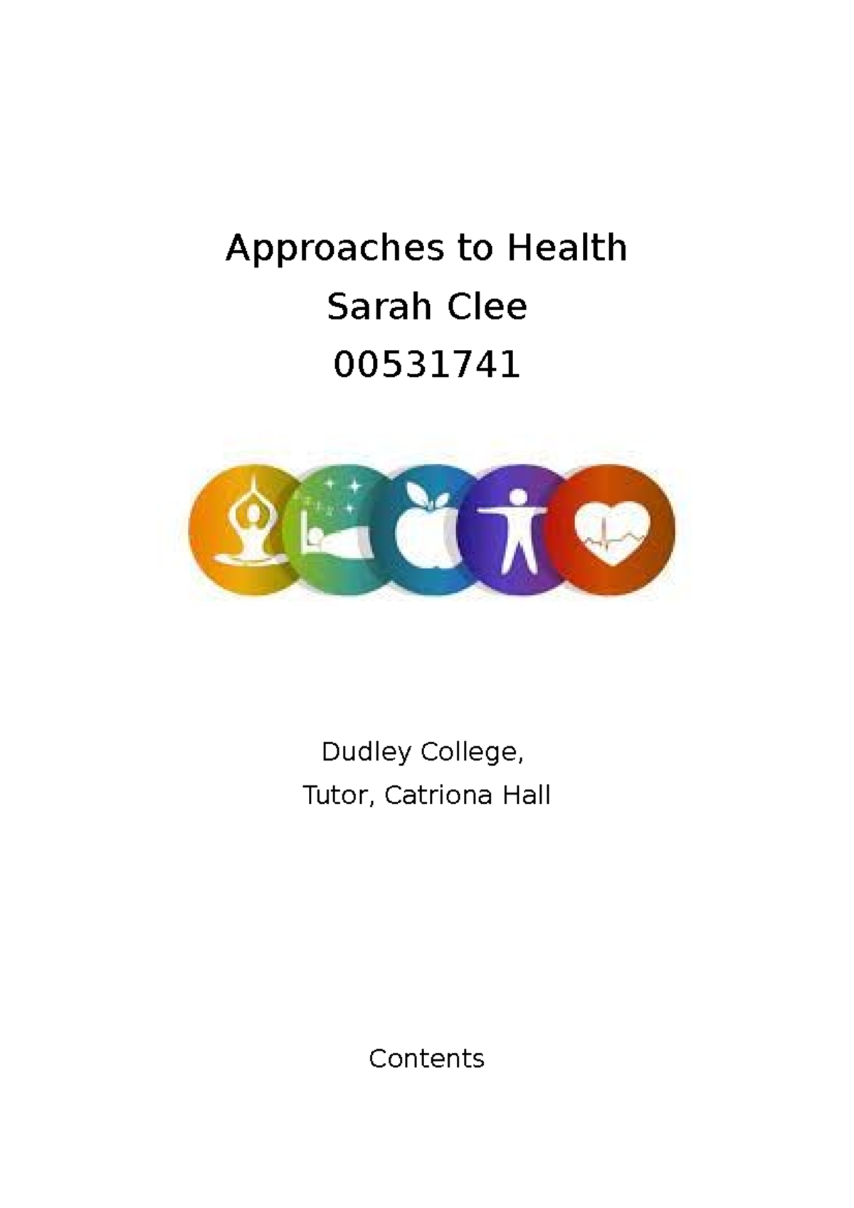 Approaches to health - Approaches to Health Sarah Clee 00531741 Dudley ...