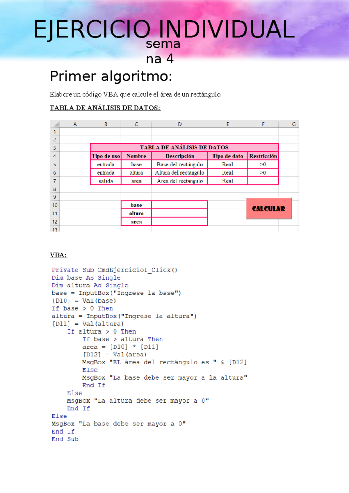 Ejercicio individual semana 4 - Algoritmos - Primer algoritmo: Elabore un código VBA que calcule ...