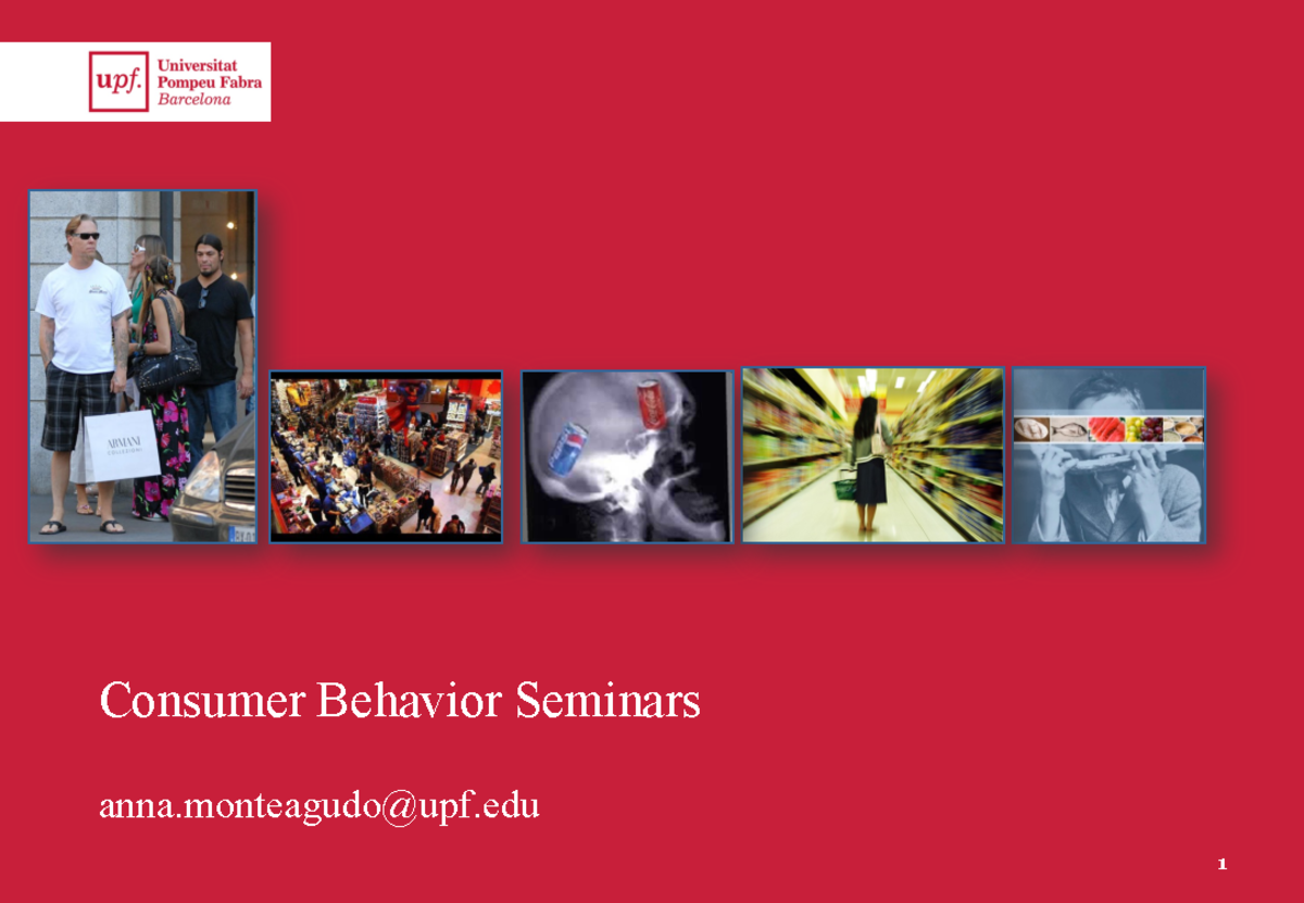 23 CB Seminar 1 Intro AG - Consumer Behavior Seminars anna@upf Intro ...