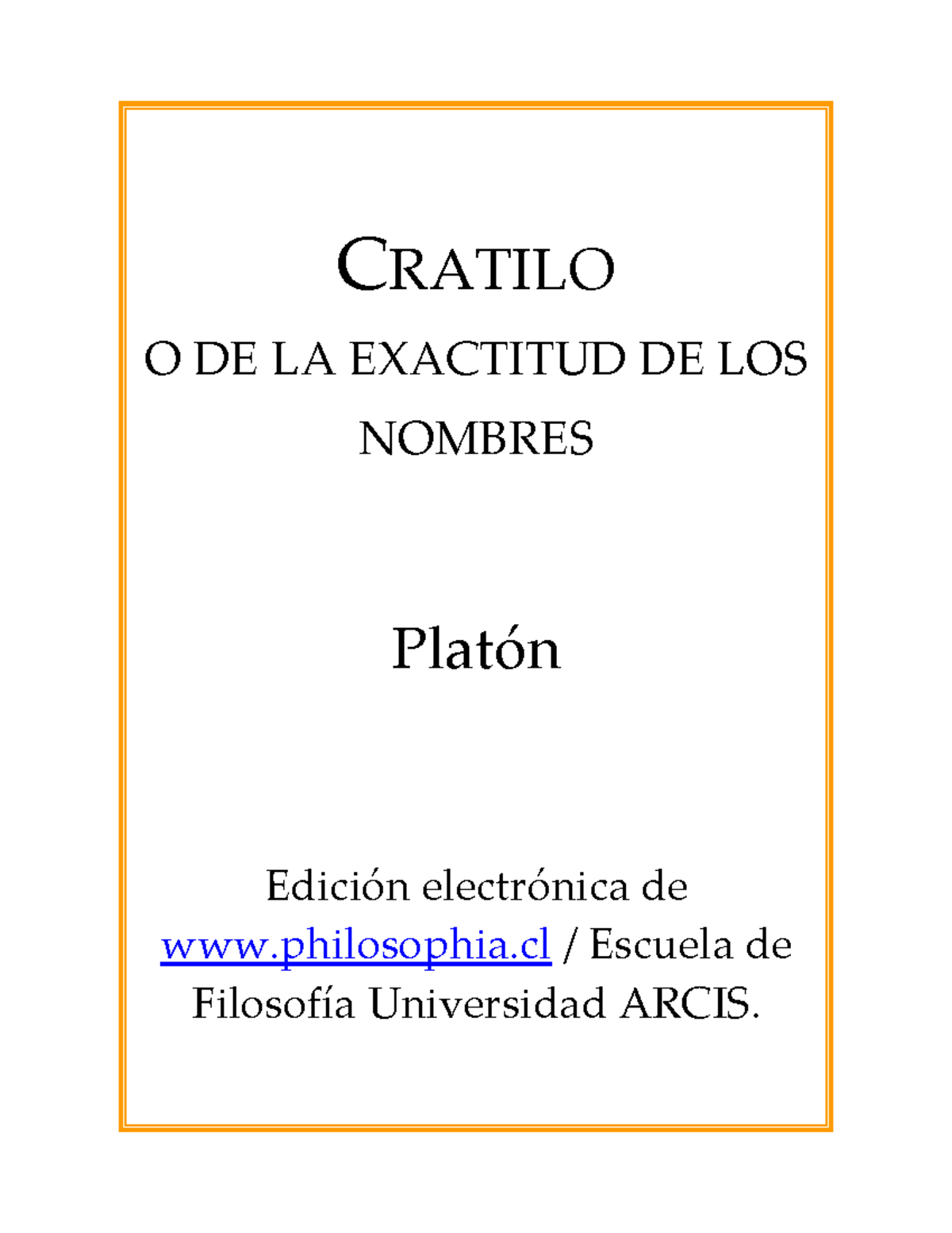 Platón- Crátilo - .................... - CRATILO O DE LA EXACTITUD DE ...
