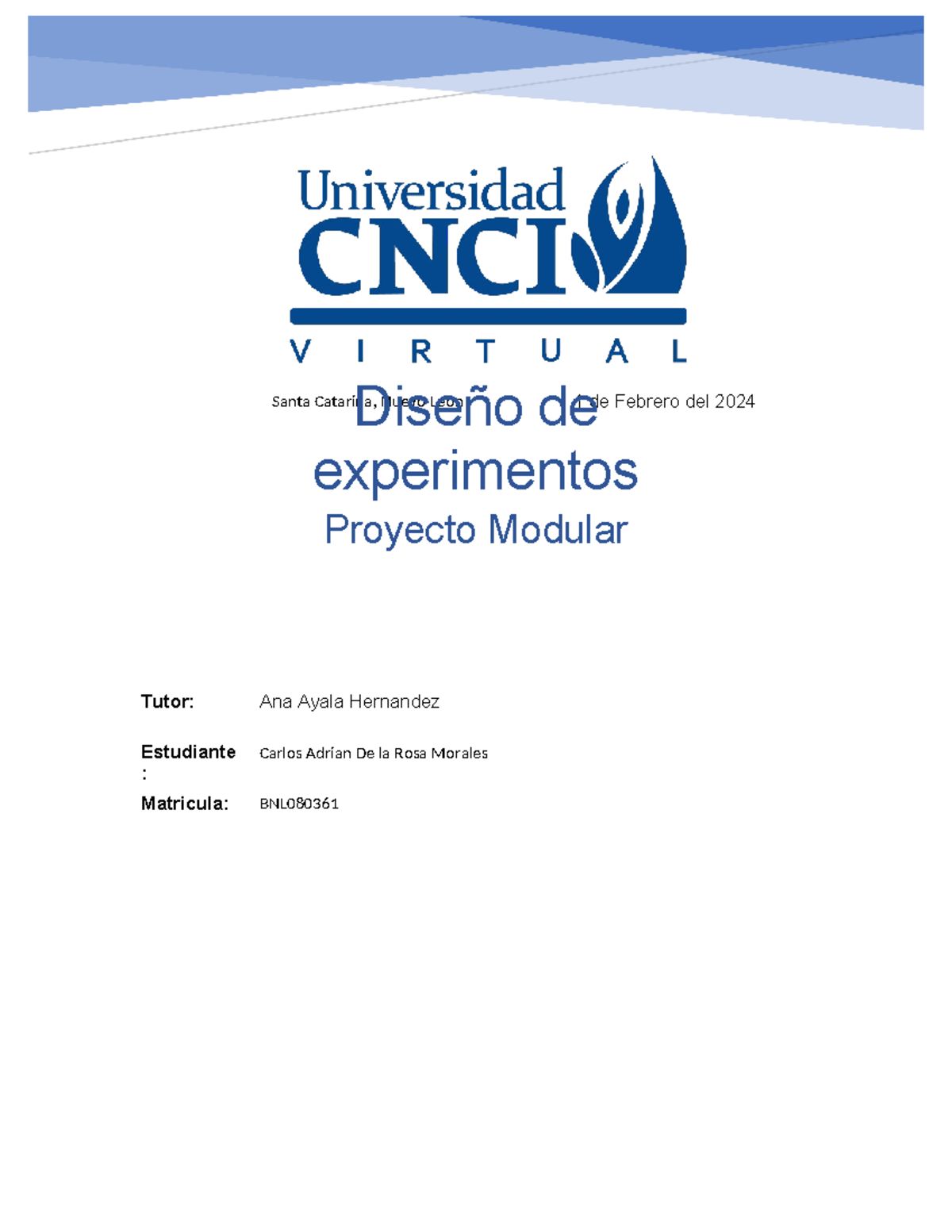 Diseño de experimentos Modular - v Santa Catarina, Nuevo León 1 de Febrero del 2024 Tutor: Ana ...