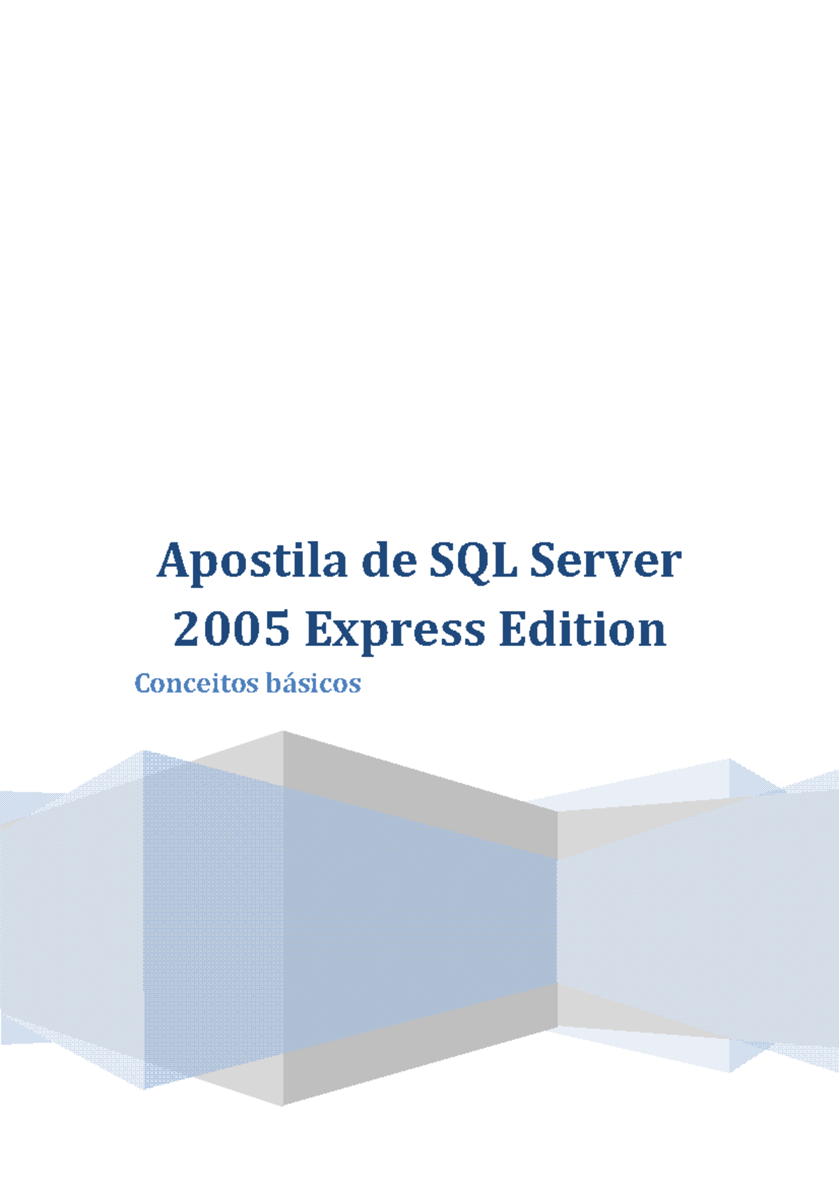 SQL Server Express 2005 - Conceitos Básicos - Apostila de SQL Server ...