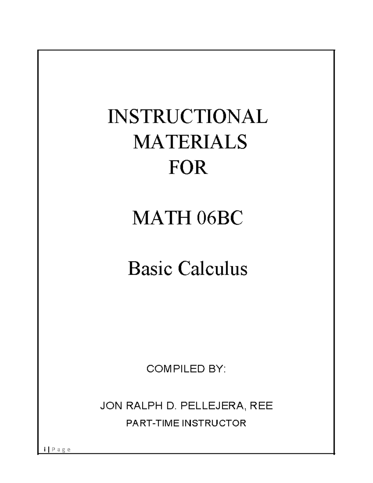 IM MATH06BC Basic Calculus - i | P a g e INSTRUCTIONAL MATERIALS FOR MATH 06BC Basic Calculus ...