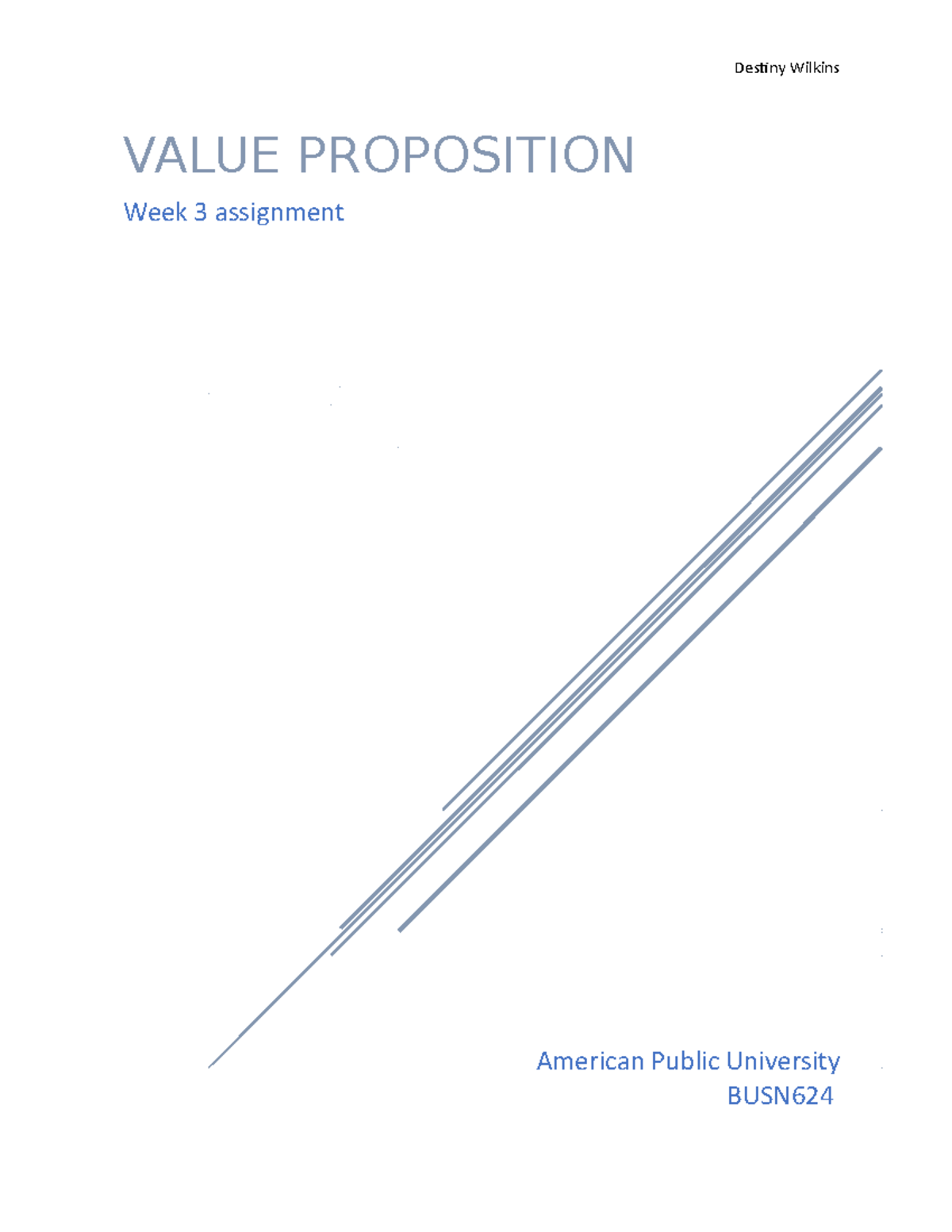 Value Proposition - Week 2 course work - Destiny Wilkins VALUE PROPOSITION Week 3 assignment ...