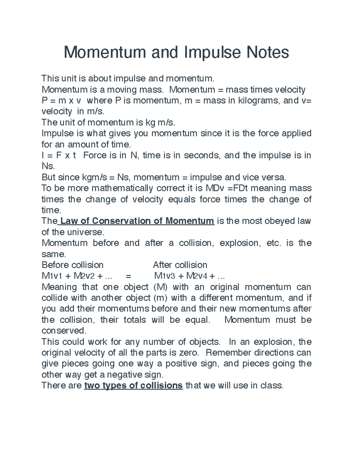 Momentum and Impulse Notes - Momentum is a moving mass. Momentum = mass ...